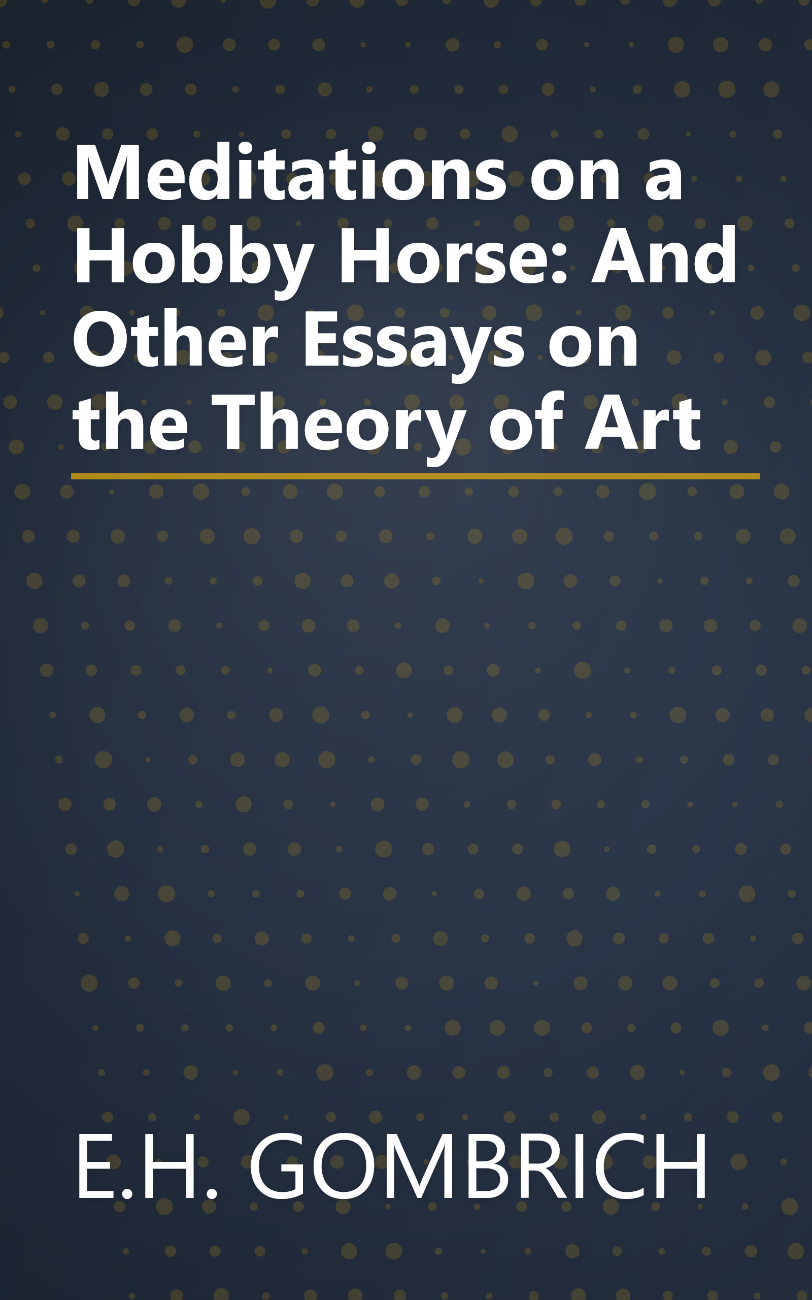 Meditations on a Hobby Horse: And Other Essays on the Theory of Art book cover