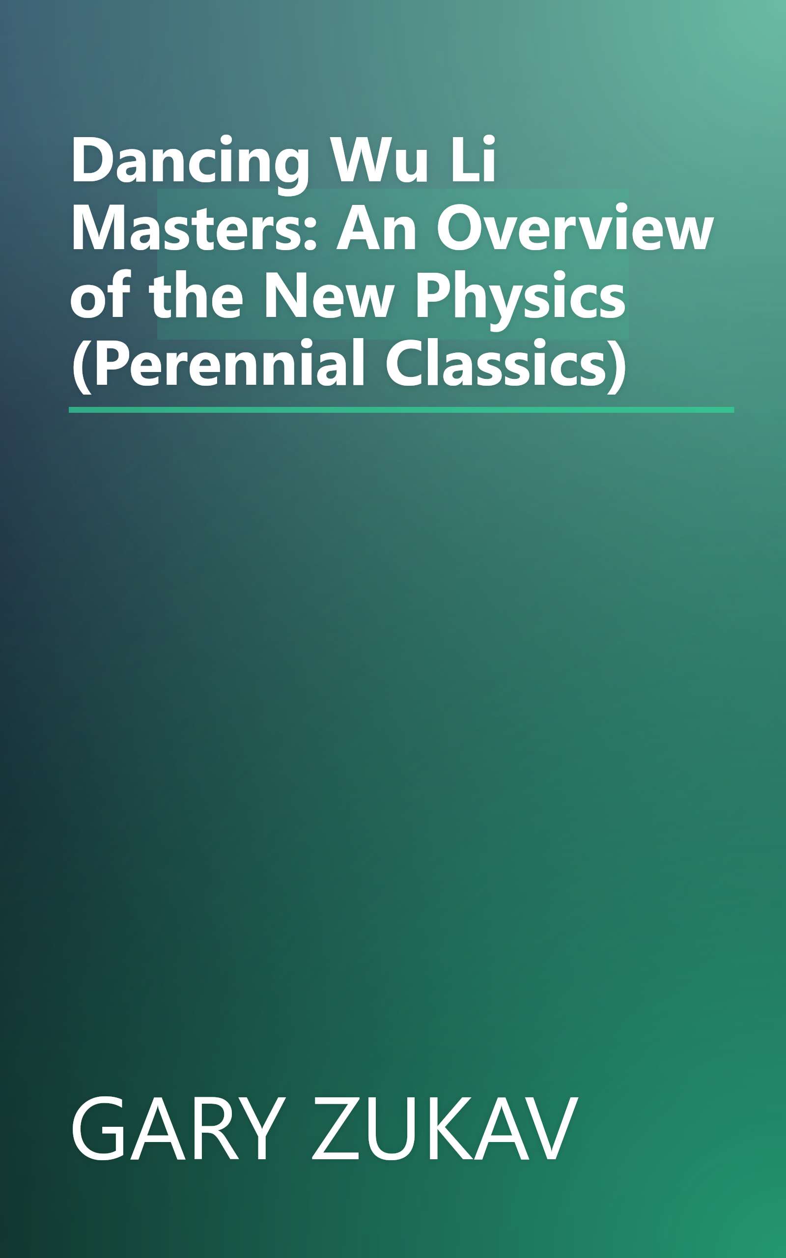 Dancing Wu Li Masters: An Overview of the New Physics (Perennial Classics) book cover