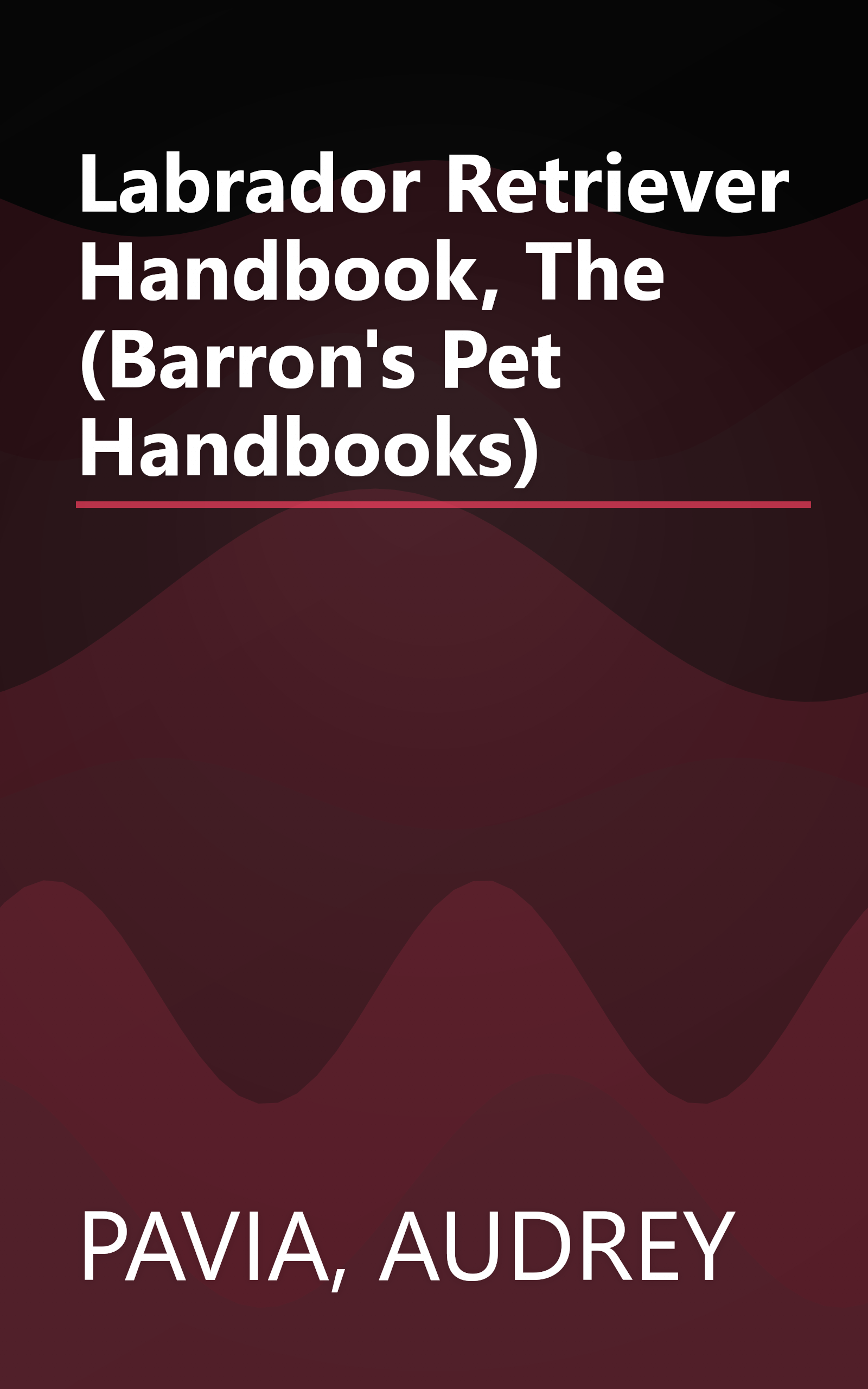 Labrador Retriever Handbook, The (Barron's Pet Handbooks) book cover