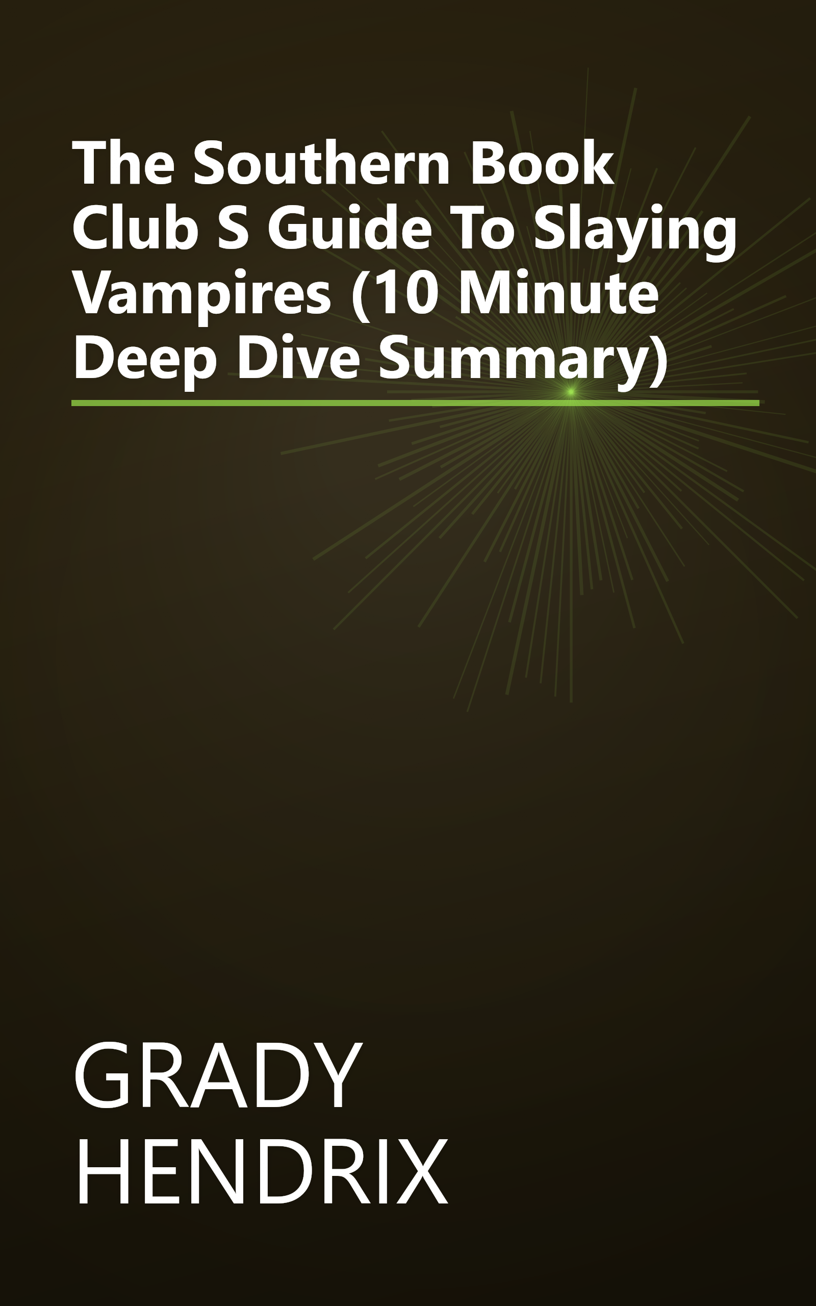 The Southern Book Club S Guide To Slaying Vampires (10 Minute   Deep Dive Summary) book cover