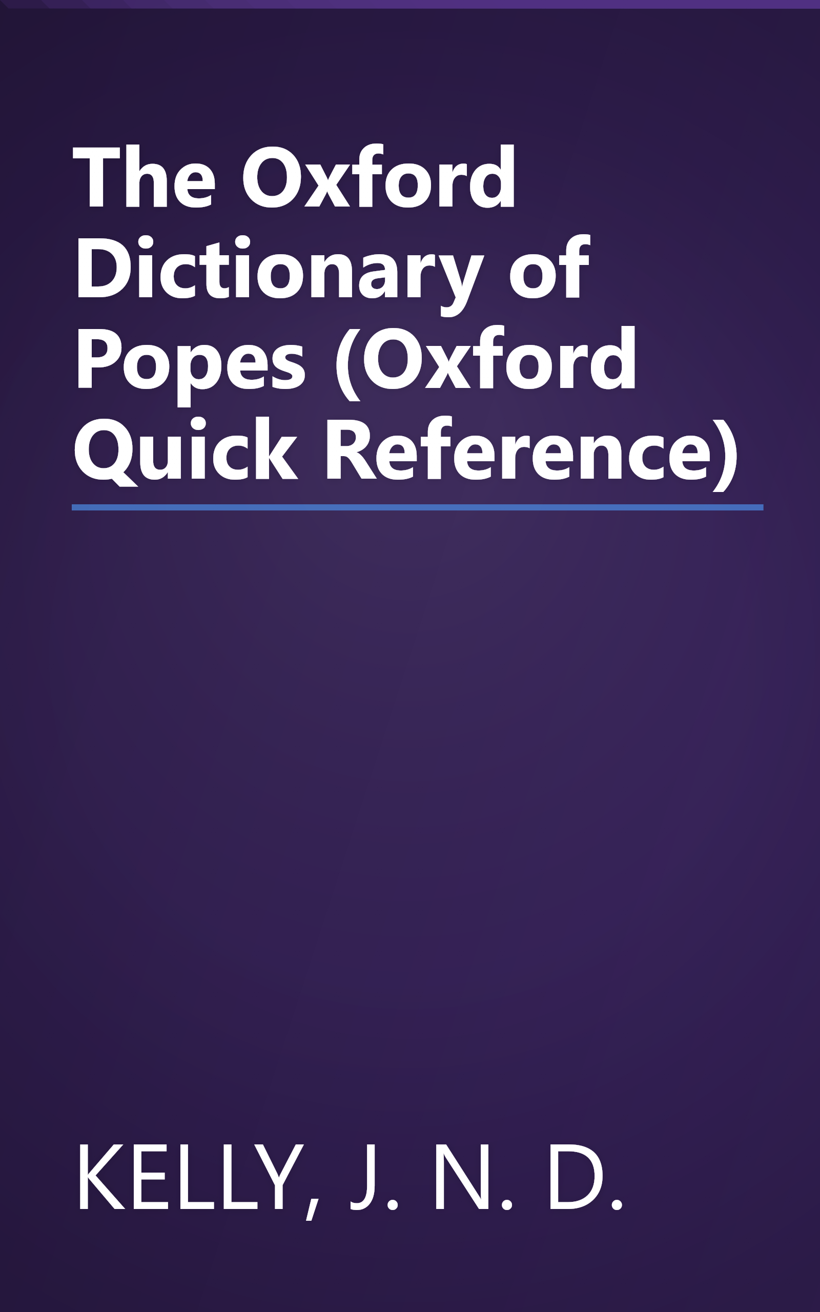 The Oxford Dictionary of Popes (Oxford Quick Reference) book cover