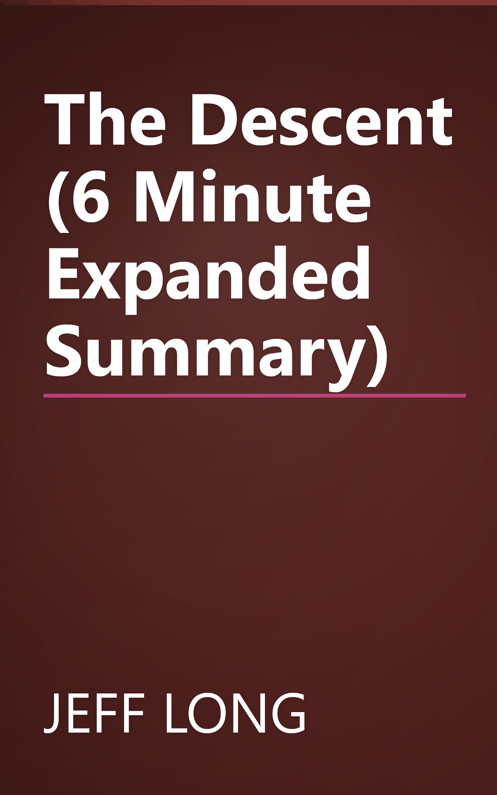 The Descent (6 Minute   Expanded Summary) book cover
