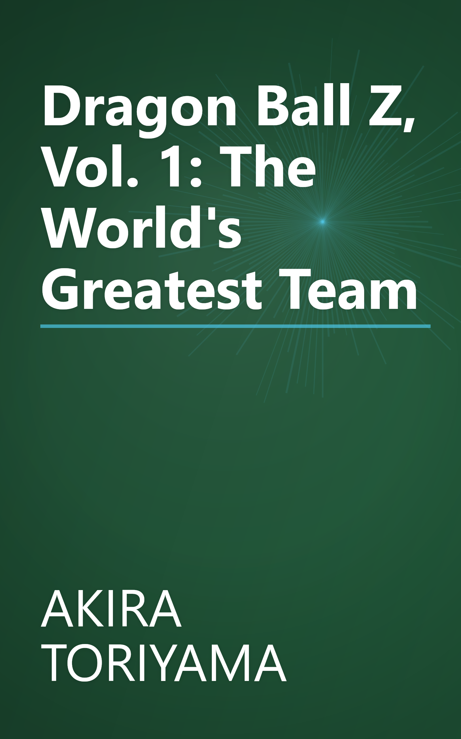 Dragon Ball Z, Vol. 1: The World's Greatest Team book cover