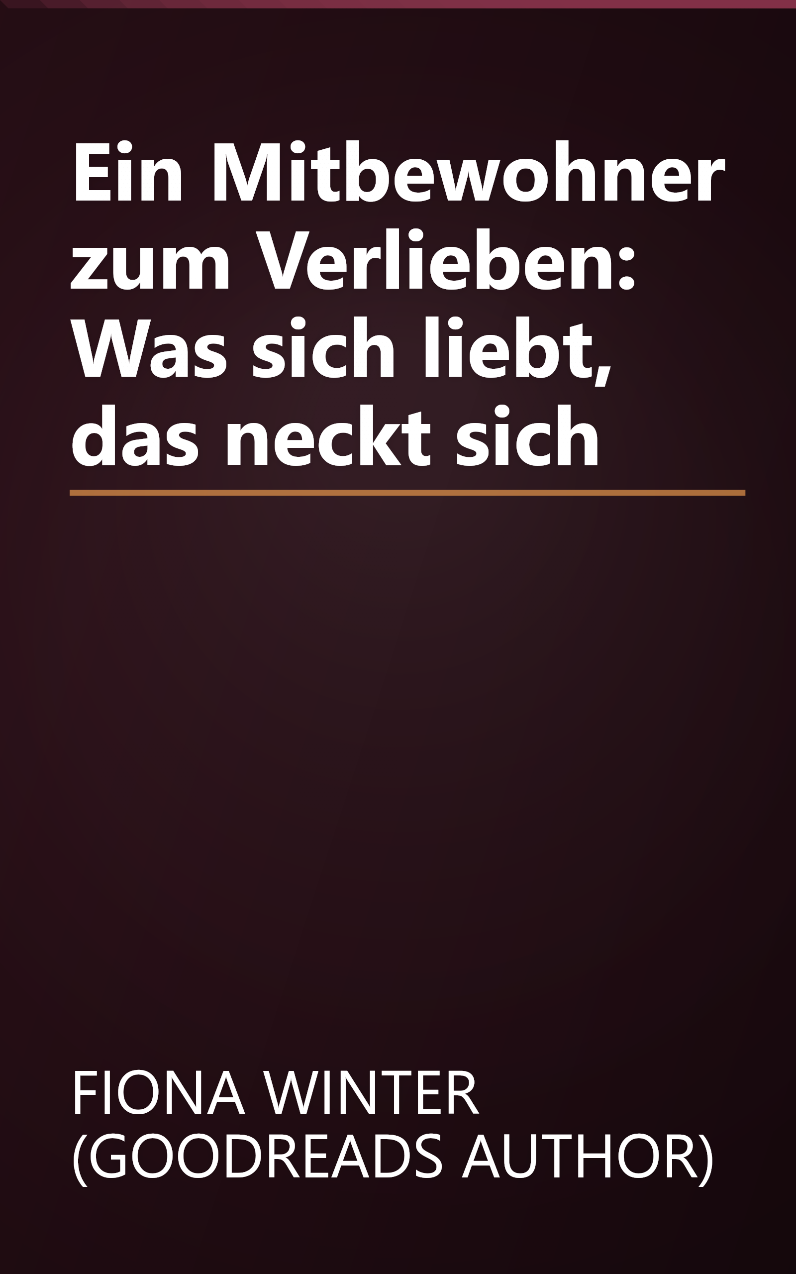 Ein Mitbewohner zum Verlieben: Was sich liebt, das neckt sich book cover