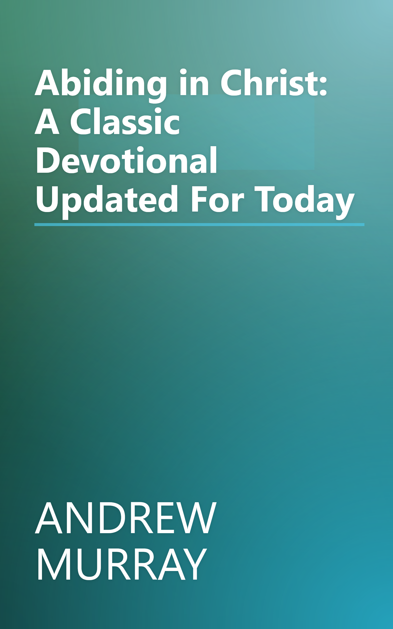 Abiding in Christ: A Classic Devotional Updated For Today book cover