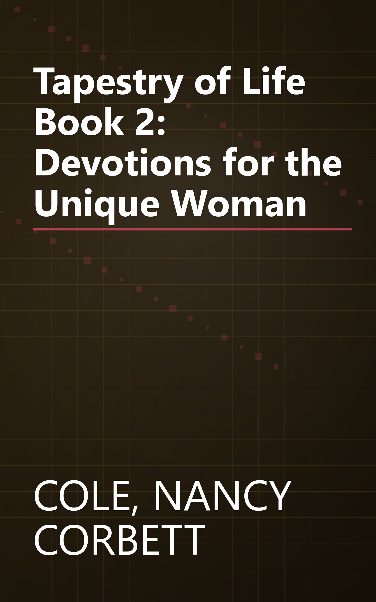 Tapestry of Life Book 2: Devotions for the Unique Woman book cover