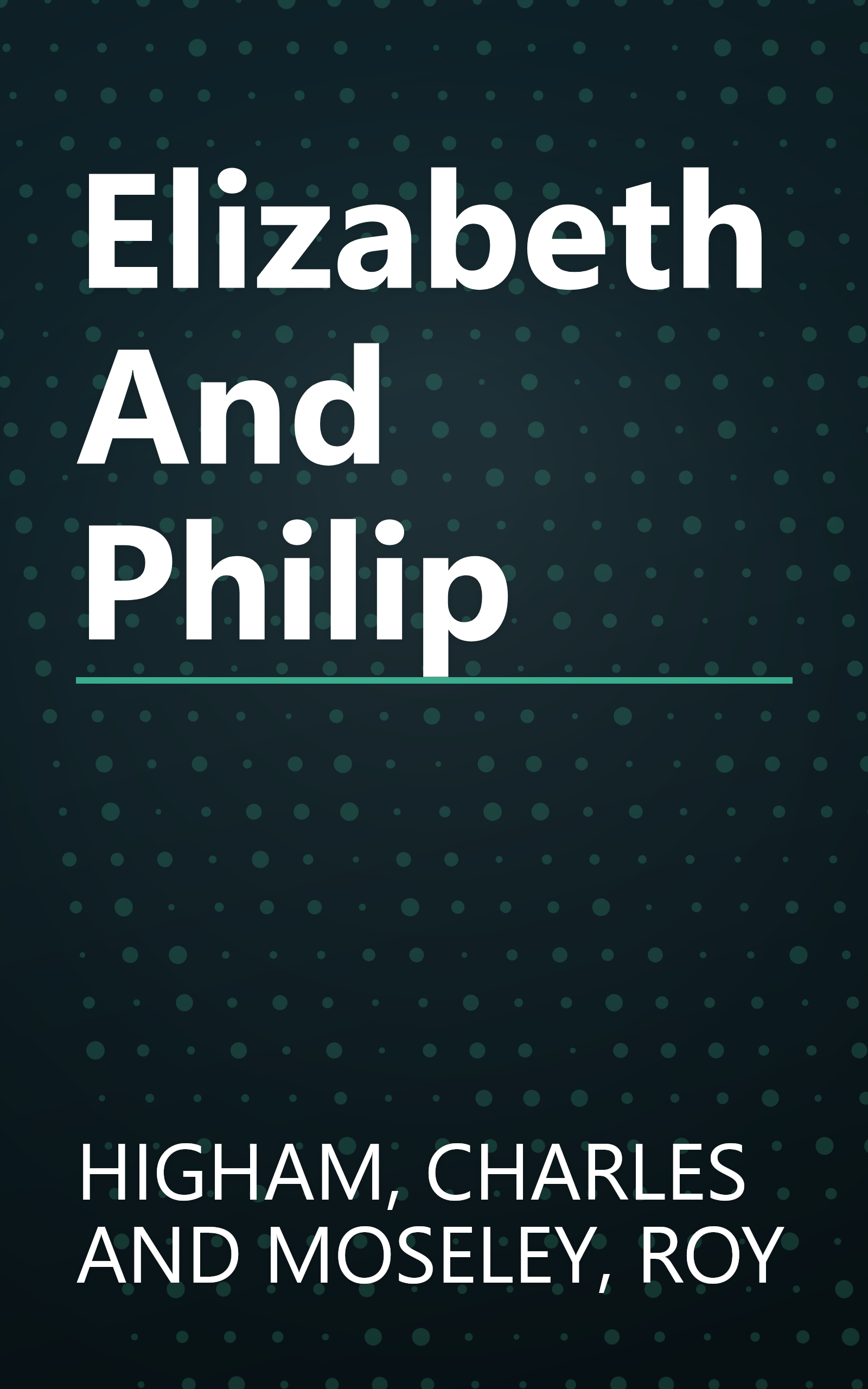 Elizabeth And Philip book cover