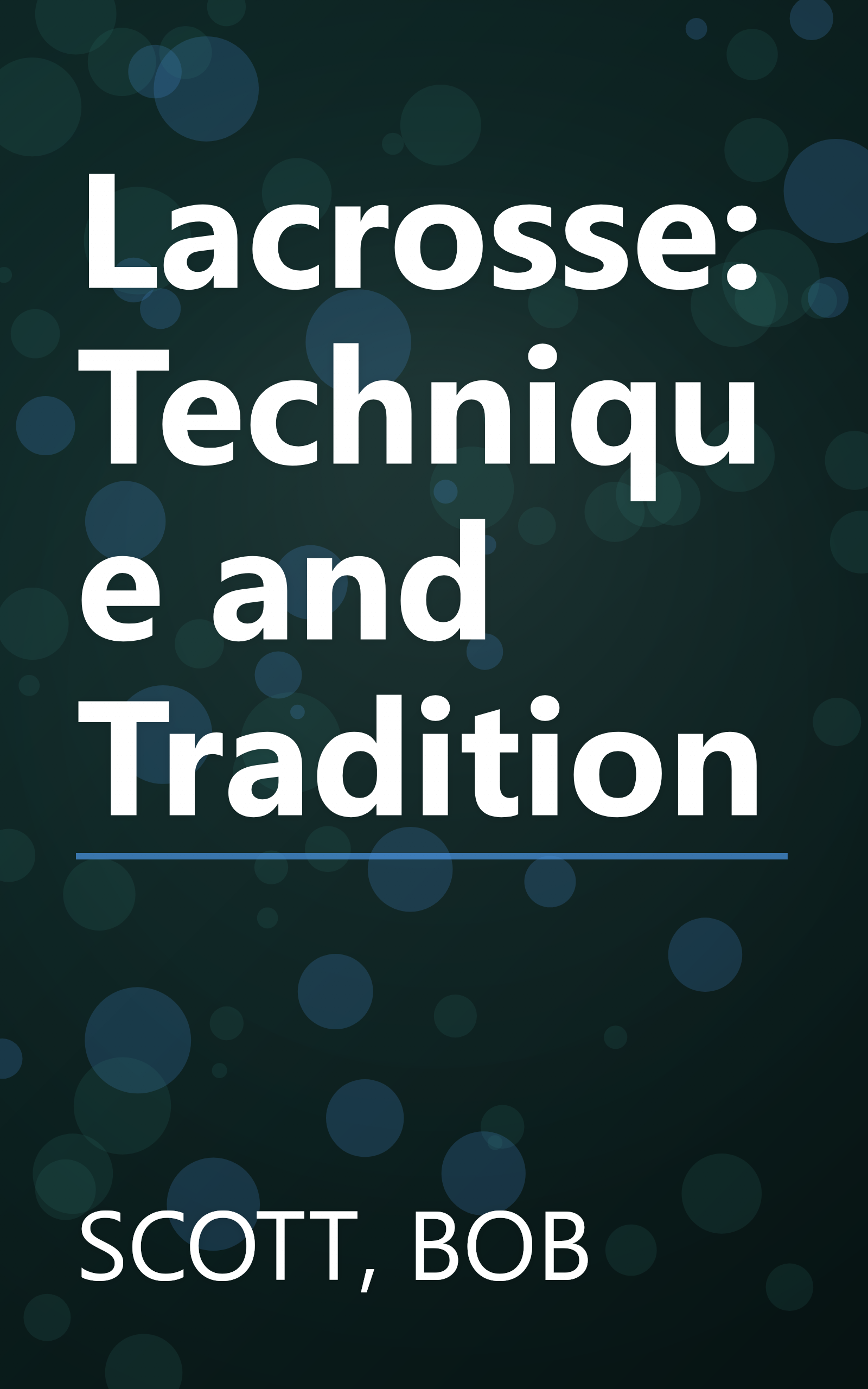 Lacrosse: Technique and Tradition book cover