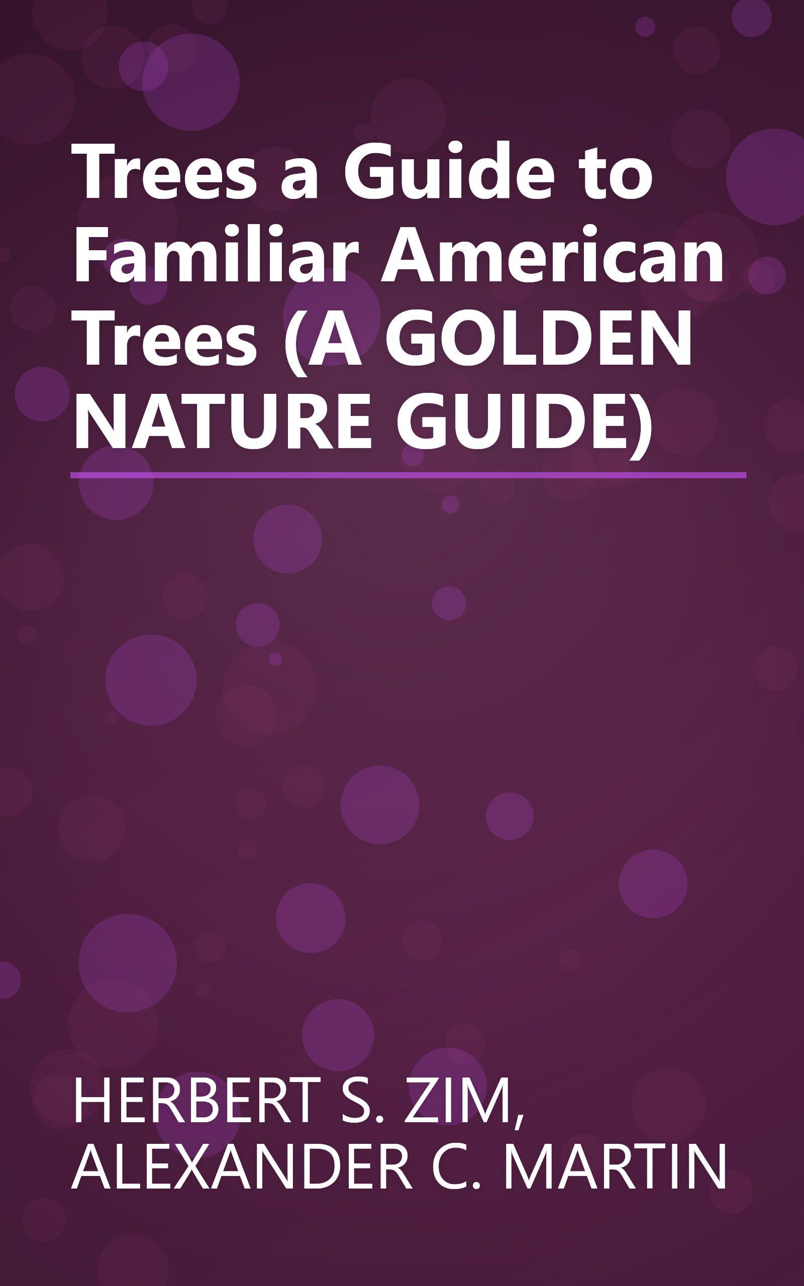 Trees a Guide to Familiar American Trees (A GOLDEN NATURE GUIDE) book cover