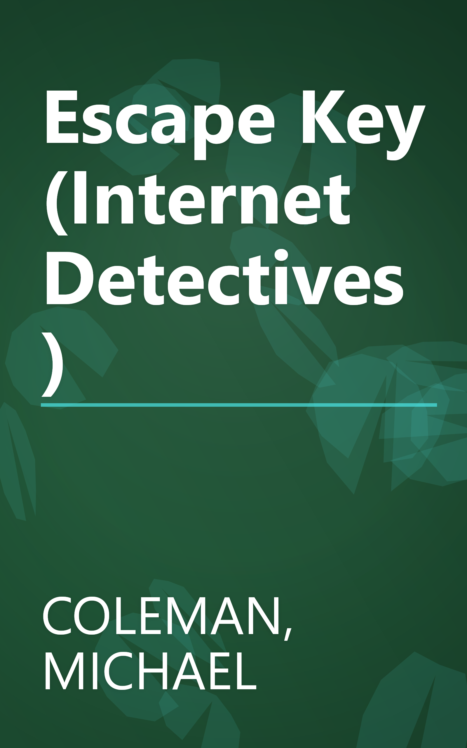 Escape Key (Internet Detectives) book cover