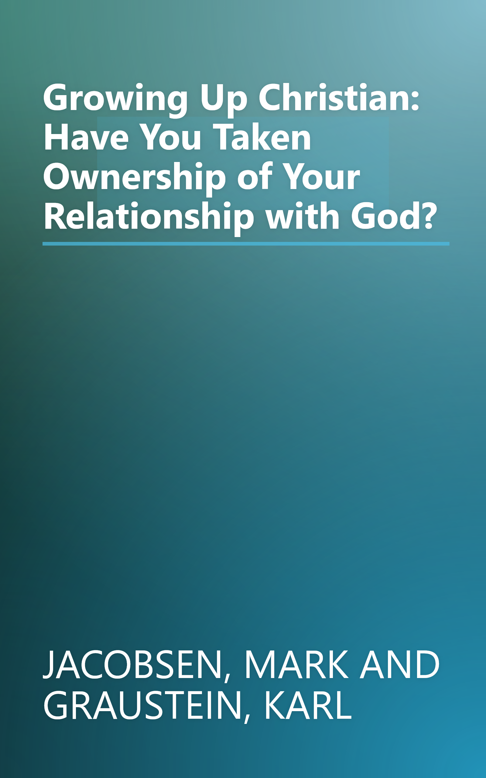 Growing Up Christian: Have You Taken Ownership of Your Relationship with God? book cover