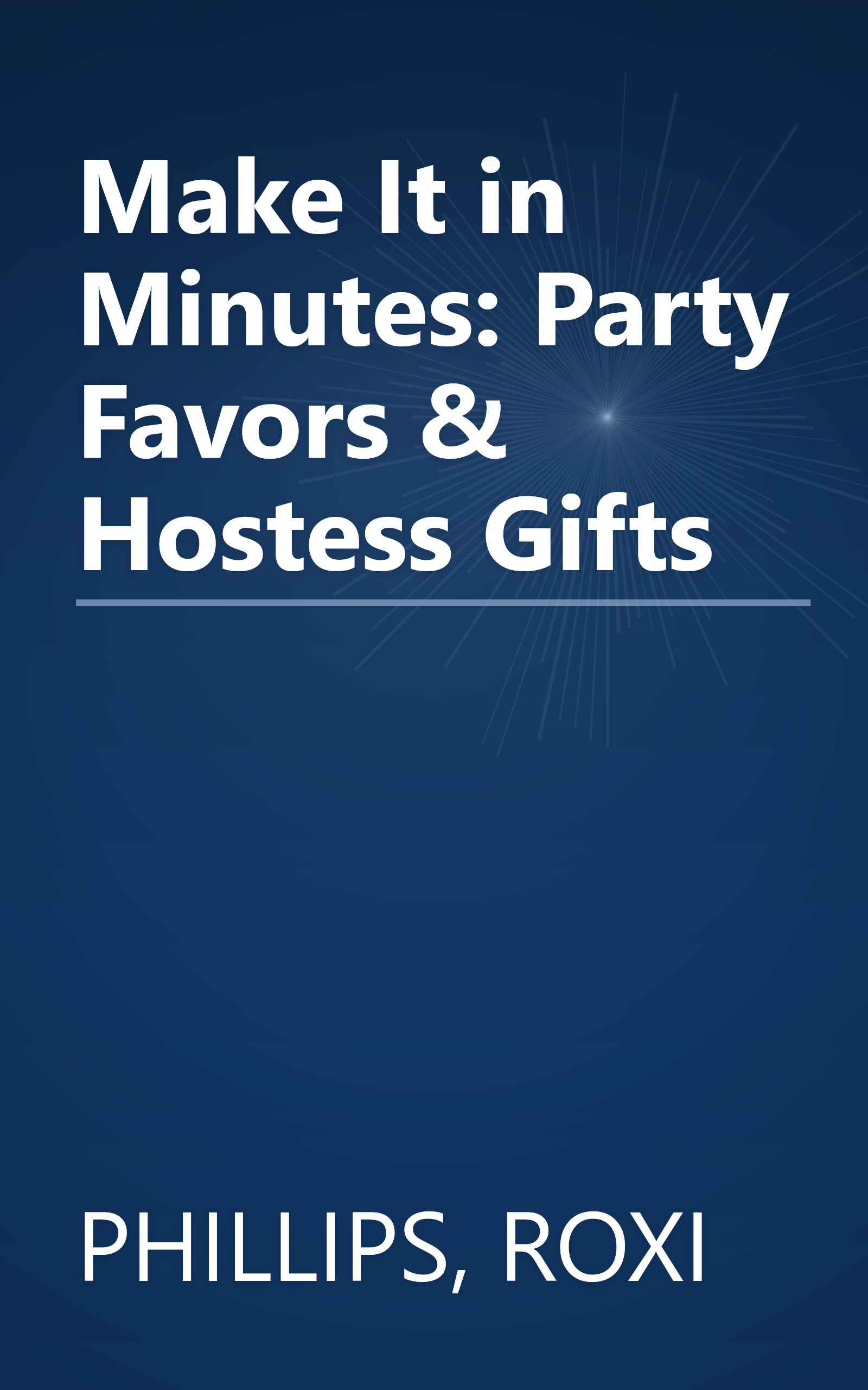 Make It in Minutes: Party Favors & Hostess Gifts book cover