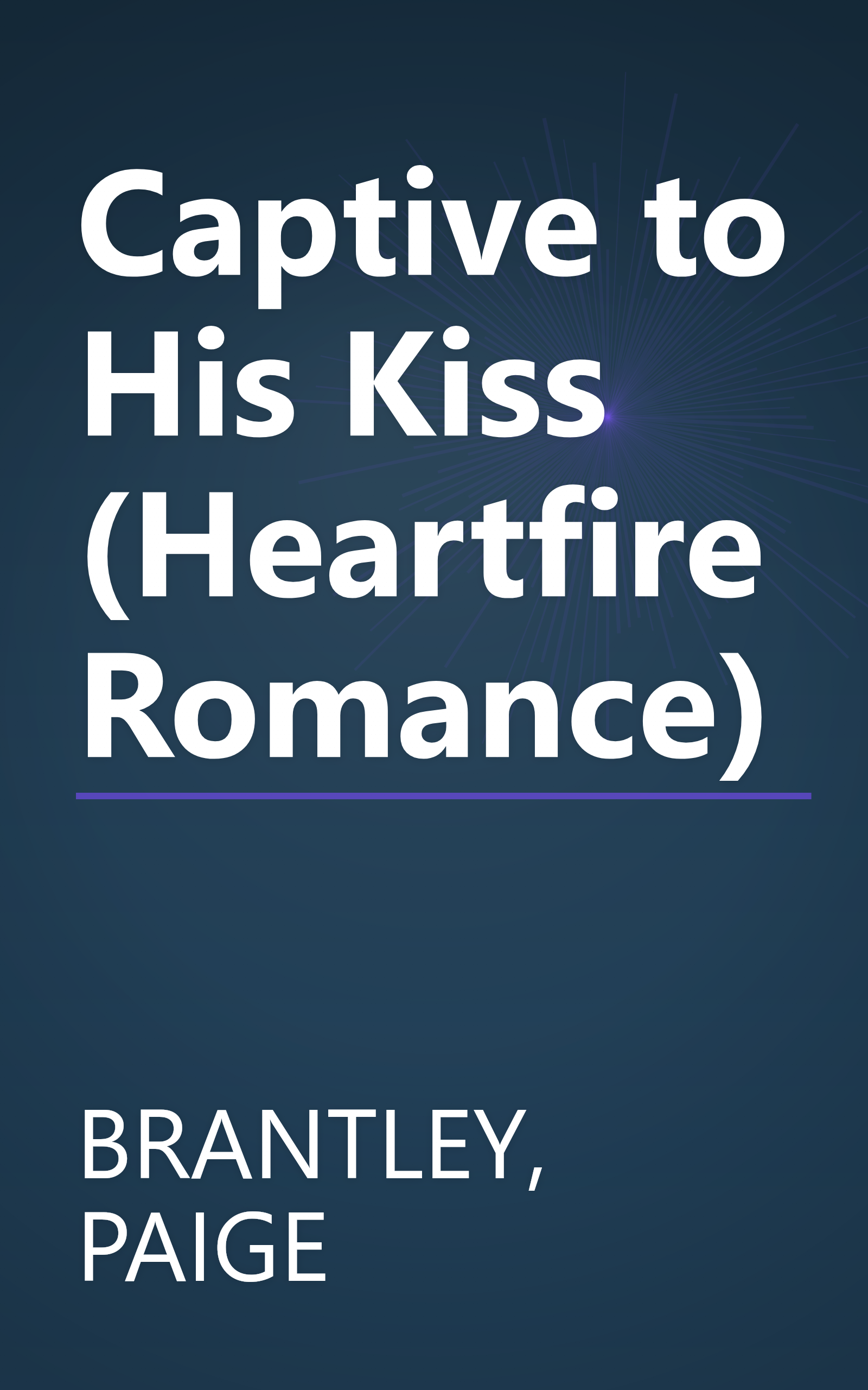 Captive to His Kiss (Heartfire Romance) book cover