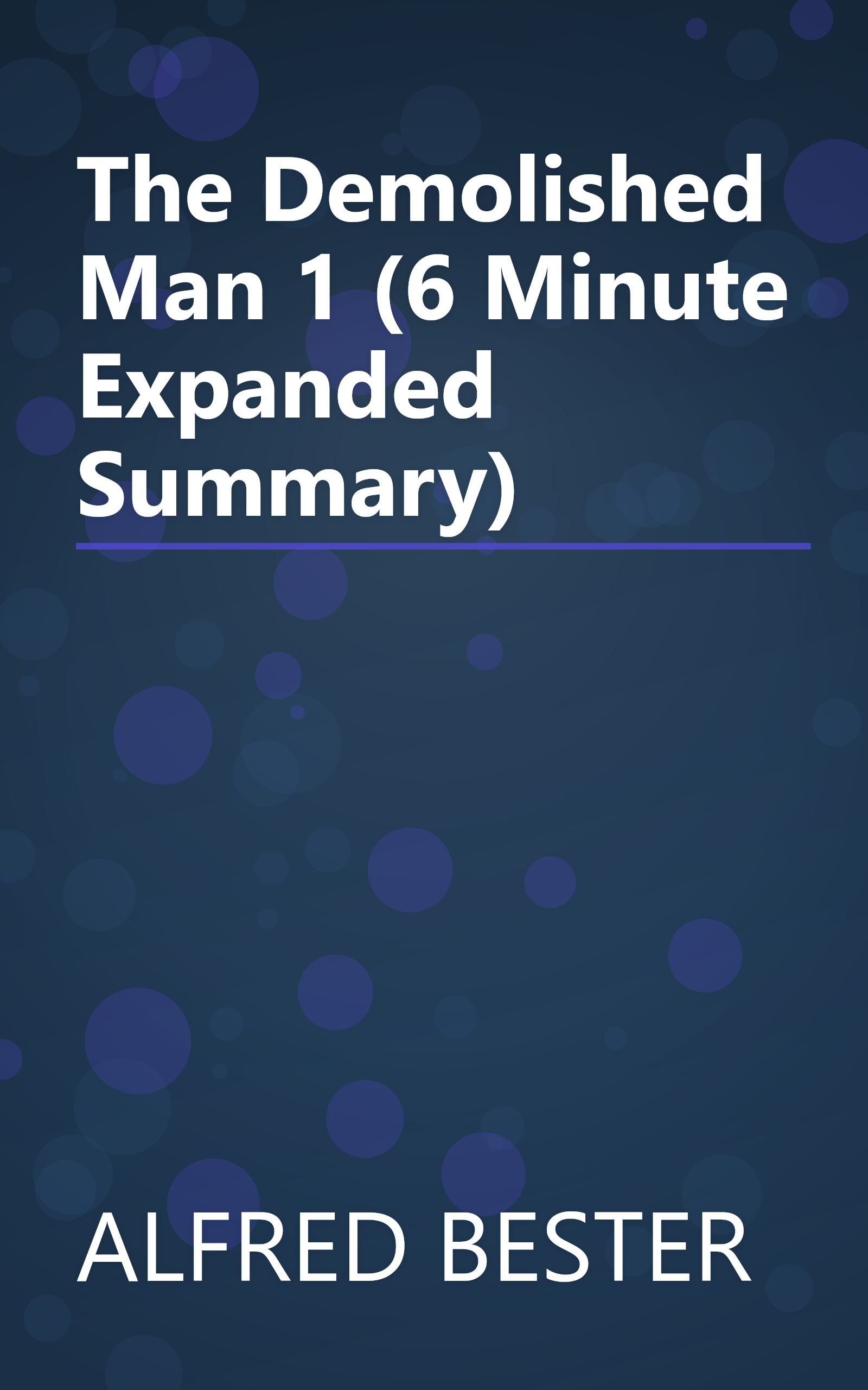 The Demolished Man 1 (6 Minute   Expanded Summary) book cover