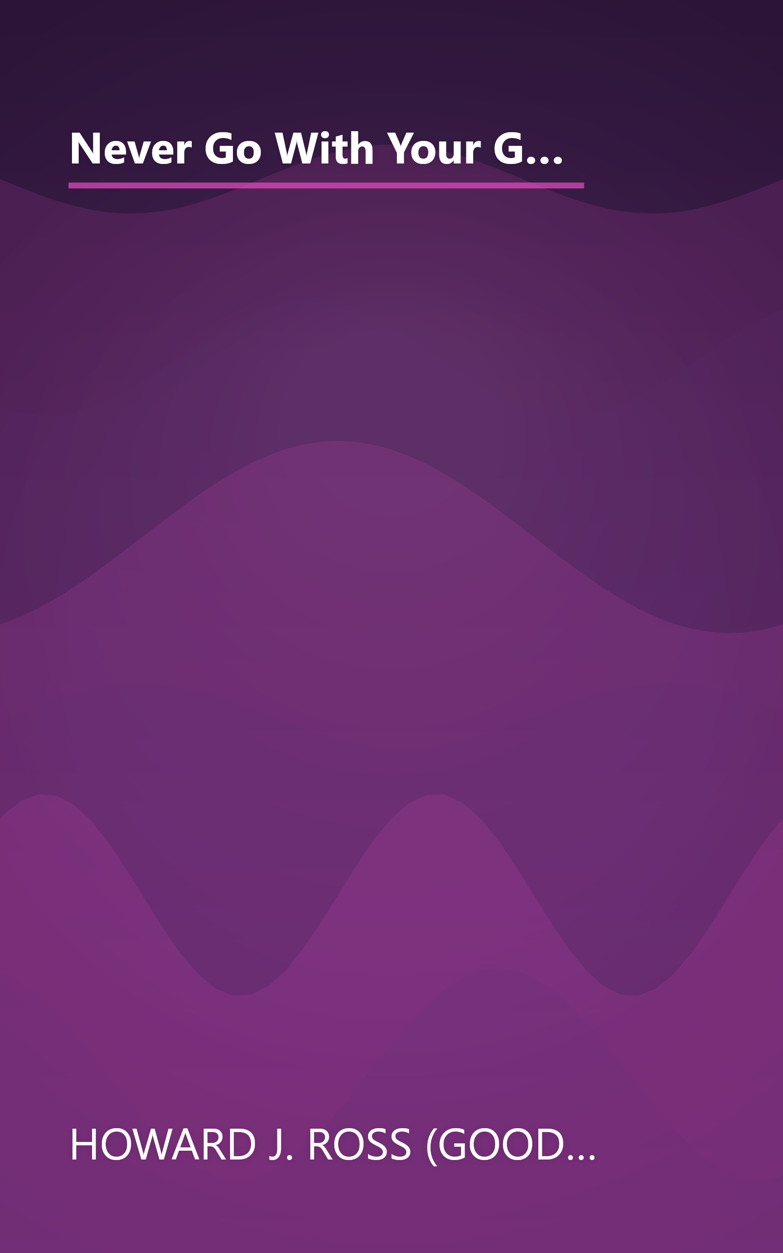 Never Go With Your Gut  How Pioneering Leaders Make The Best Decisions And Avoid Business Disasters  Avoid Terrible Advice  Cognitive Biases  And Poor Decisions  1 (6 Minute   Expanded Summary) book cover