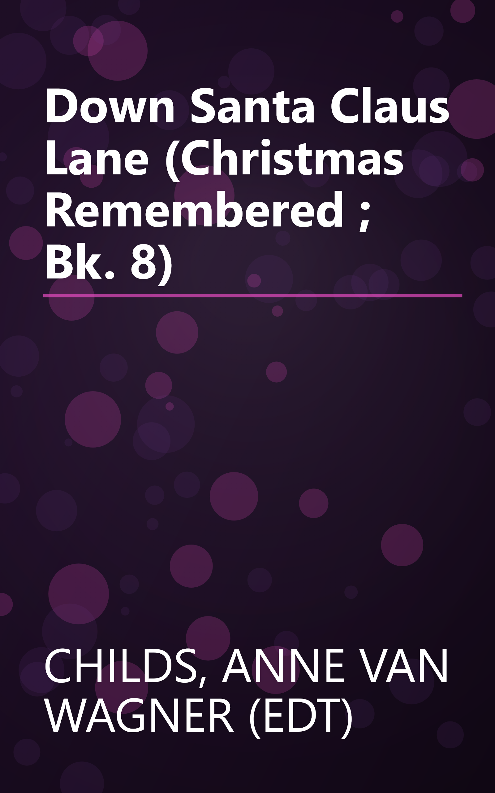 Down Santa Claus Lane (Christmas Remembered ; Bk. 8) book cover