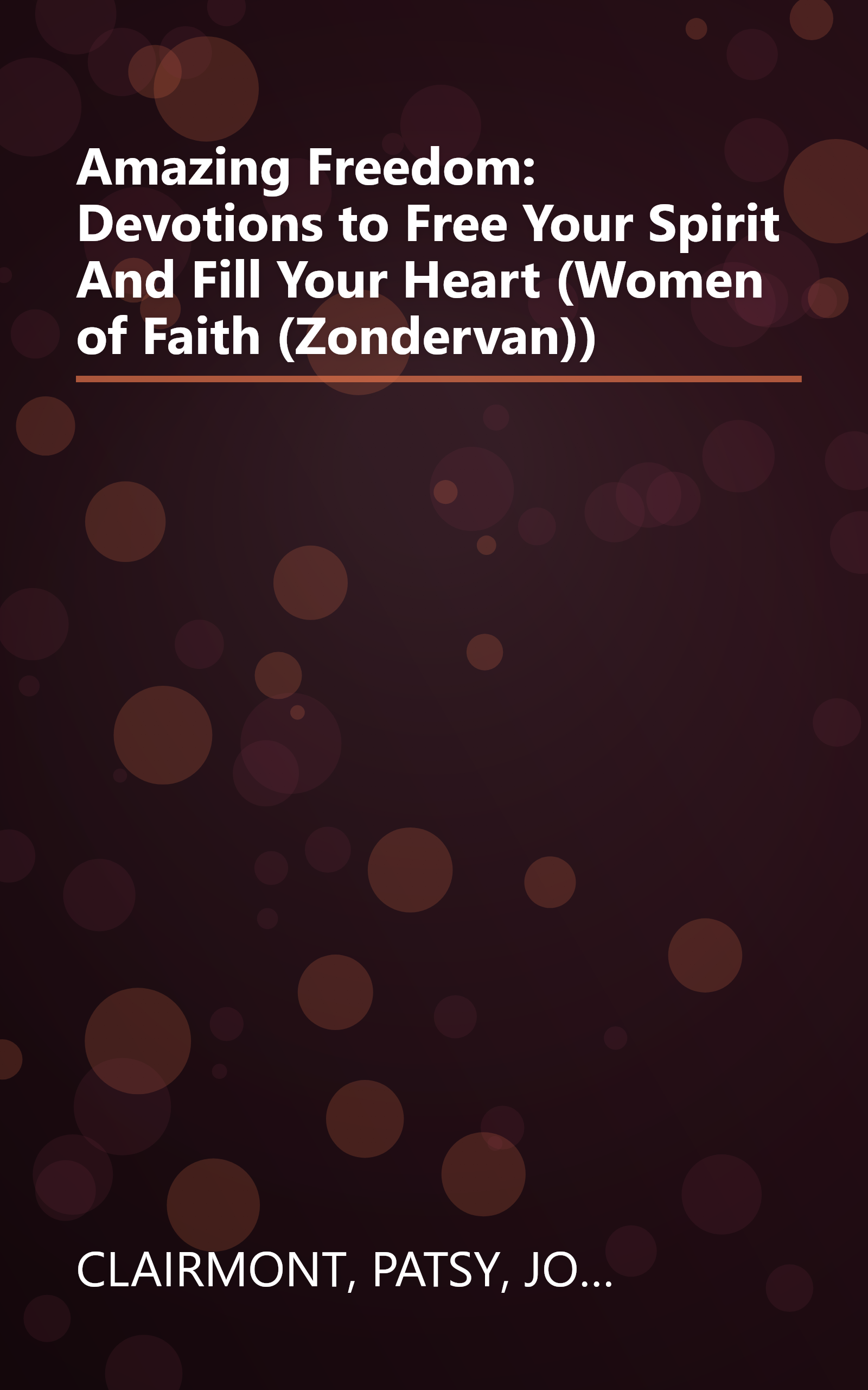 Amazing Freedom: Devotions to Free Your Spirit And Fill Your Heart (Women of Faith (Zondervan)) book cover