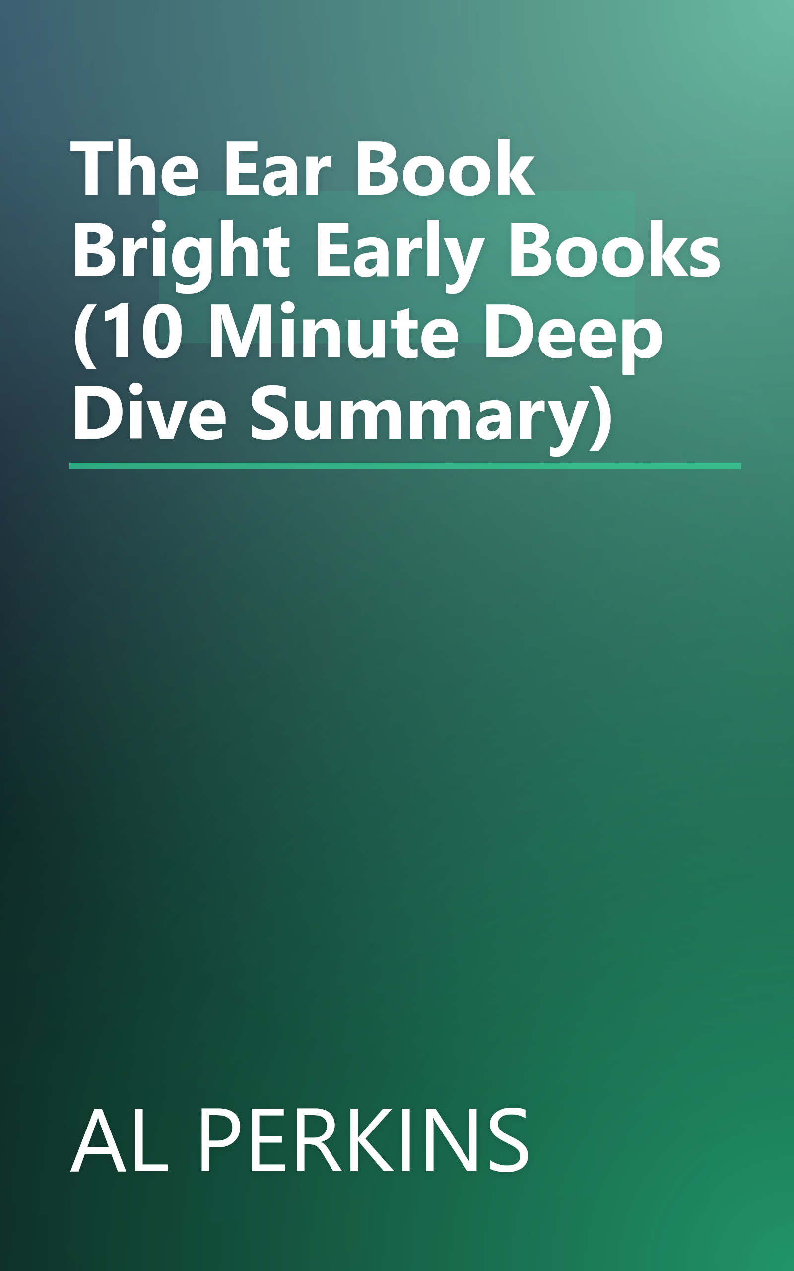 The Ear Book  Bright   Early Books  (10 Minute   Deep Dive Summary) book cover