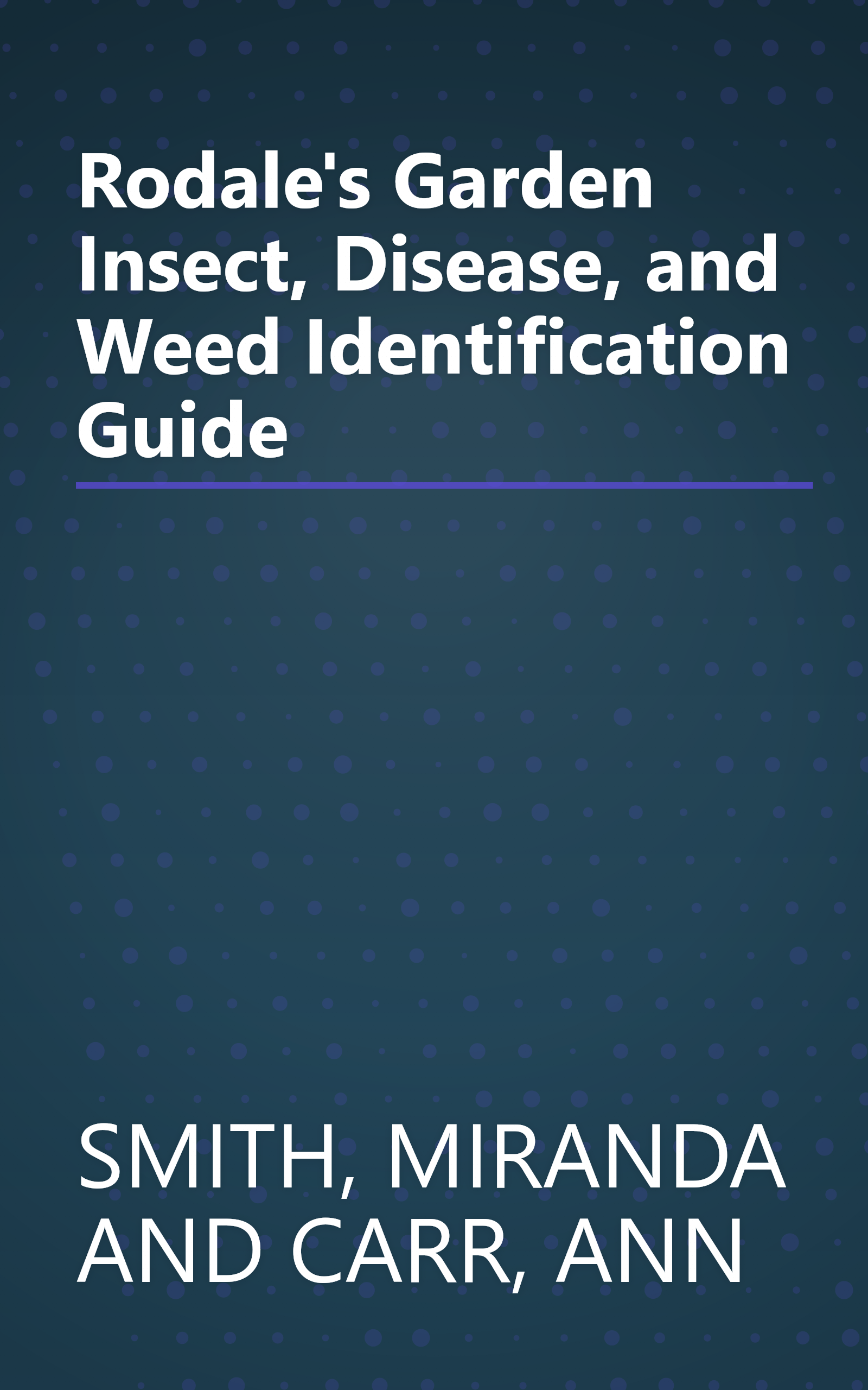 Rodale's Garden Insect, Disease, and Weed Identification Guide book cover