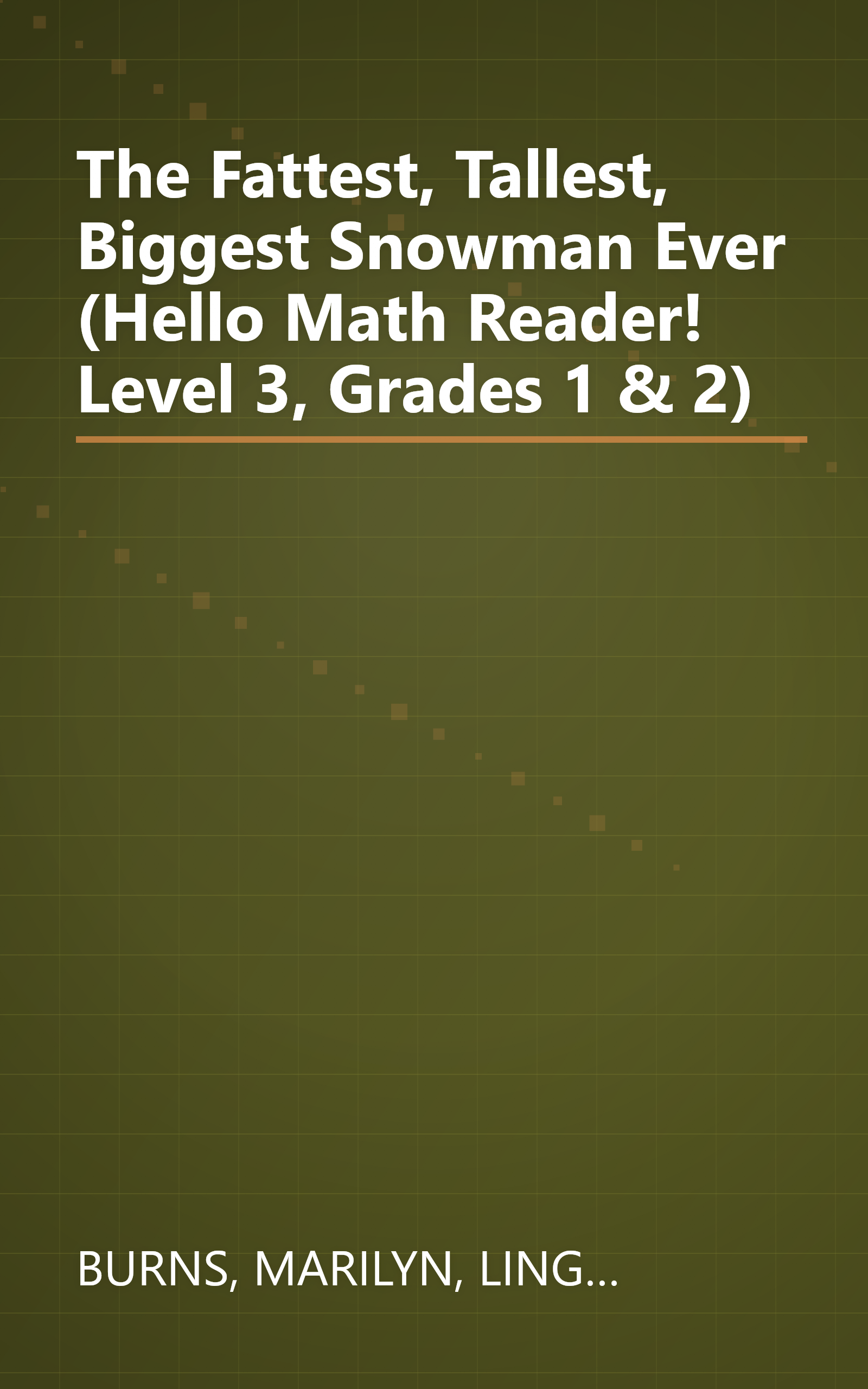 The Fattest, Tallest, Biggest Snowman Ever (Hello Math Reader! Level 3, Grades 1 & 2) book cover