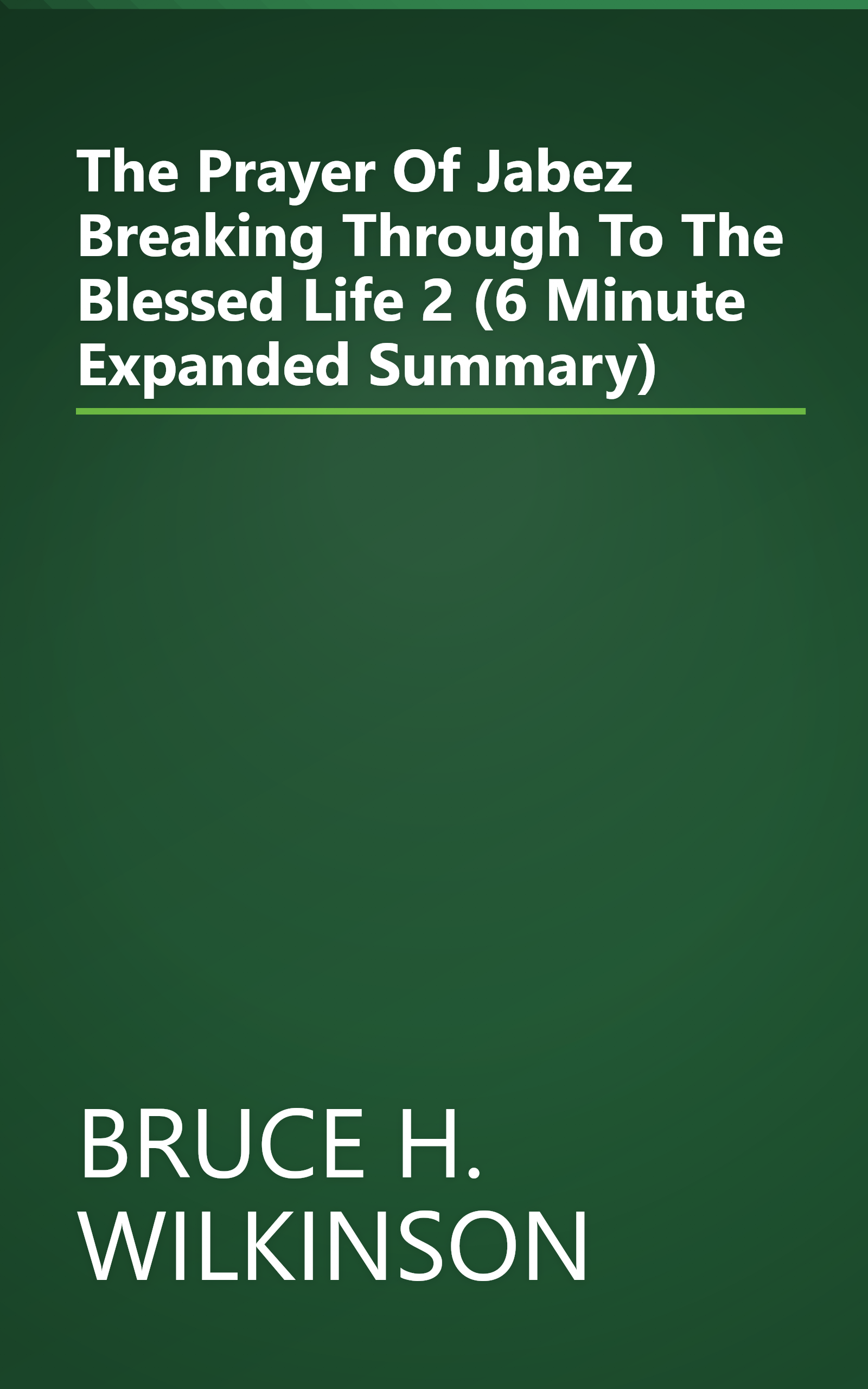 The Prayer Of Jabez  Breaking Through To The Blessed Life 2 (6 Minute   Expanded Summary) book cover