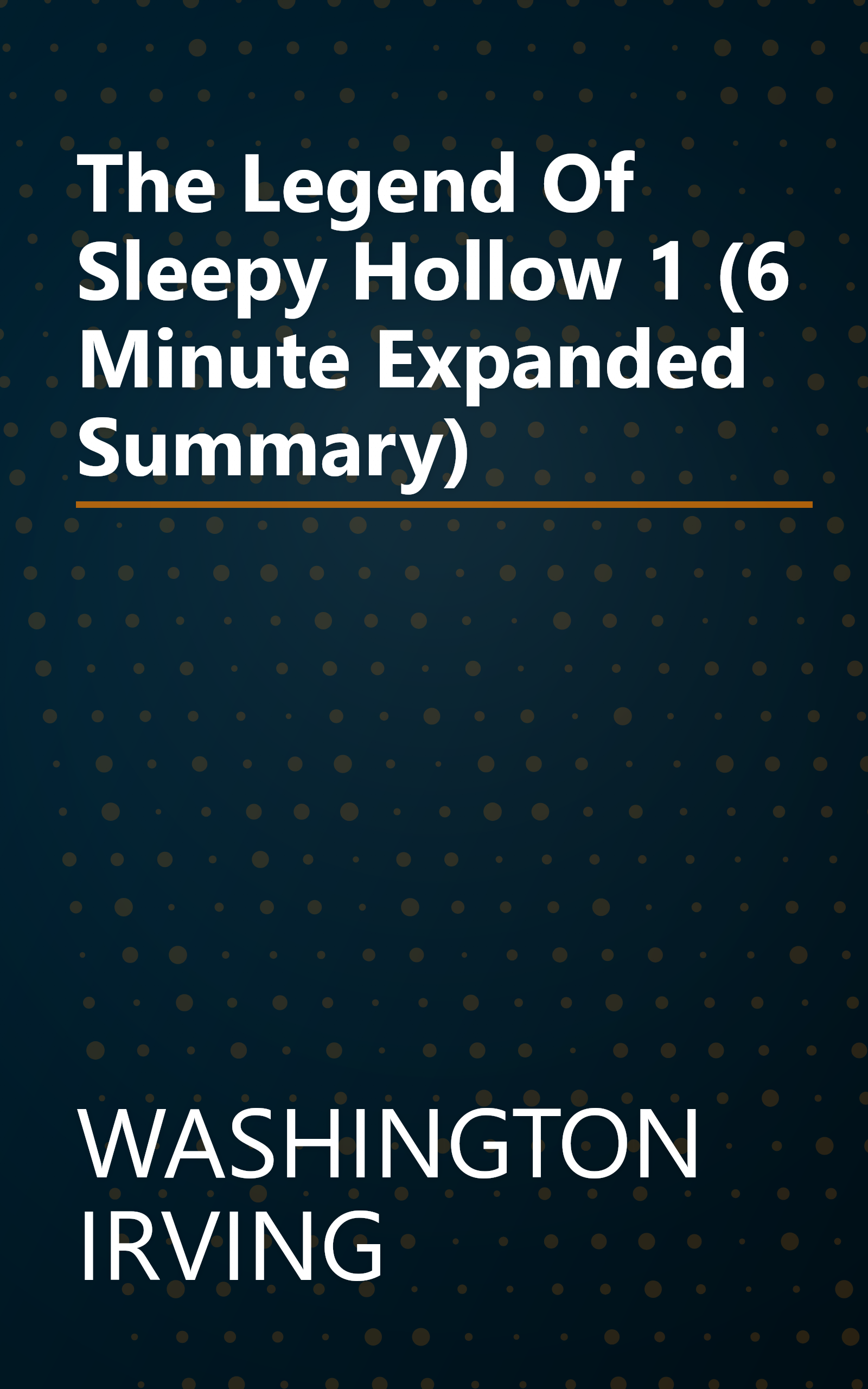 The Legend Of Sleepy Hollow 1 (6 Minute   Expanded Summary) book cover