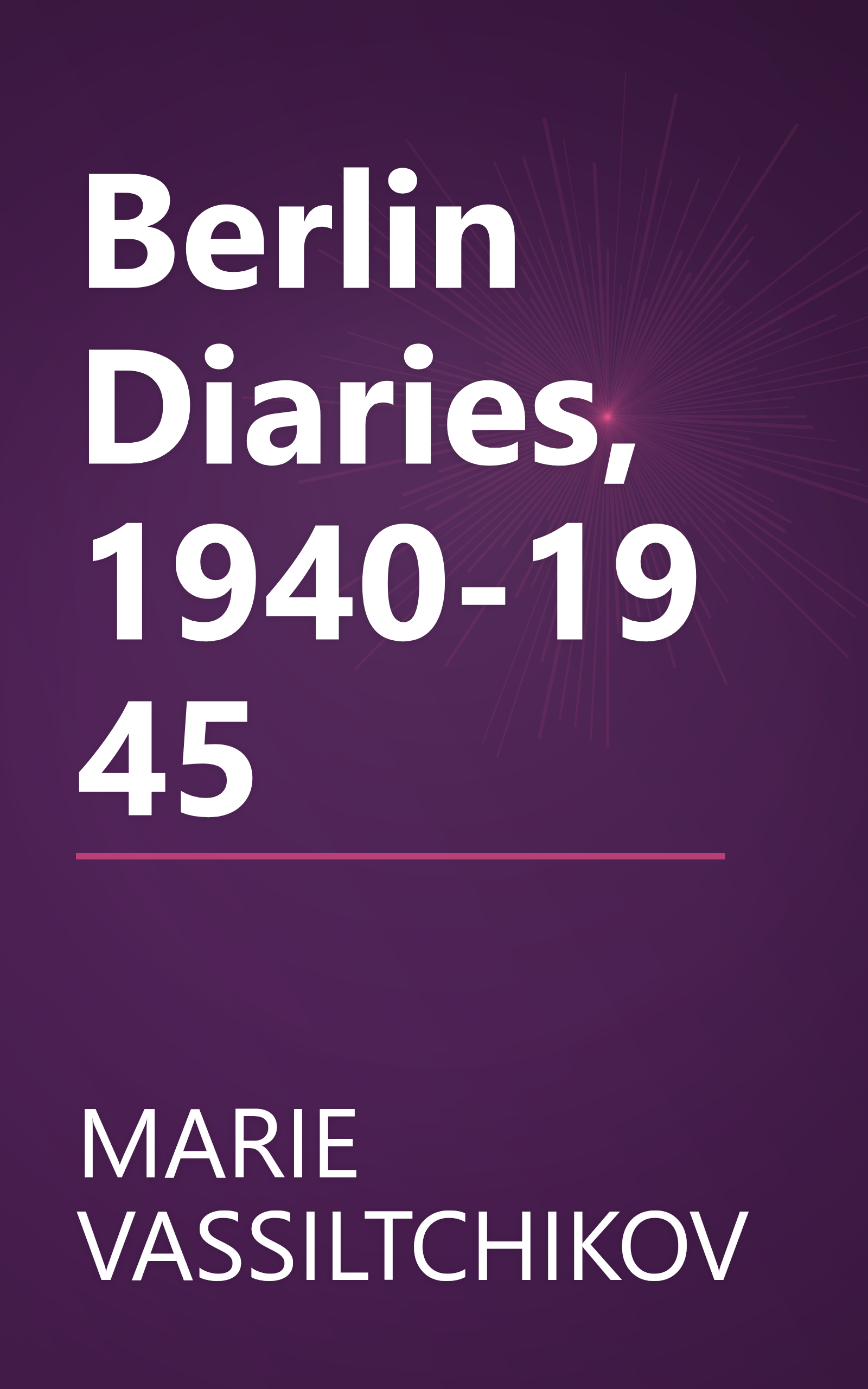 Berlin Diaries, 1940-1945 book cover