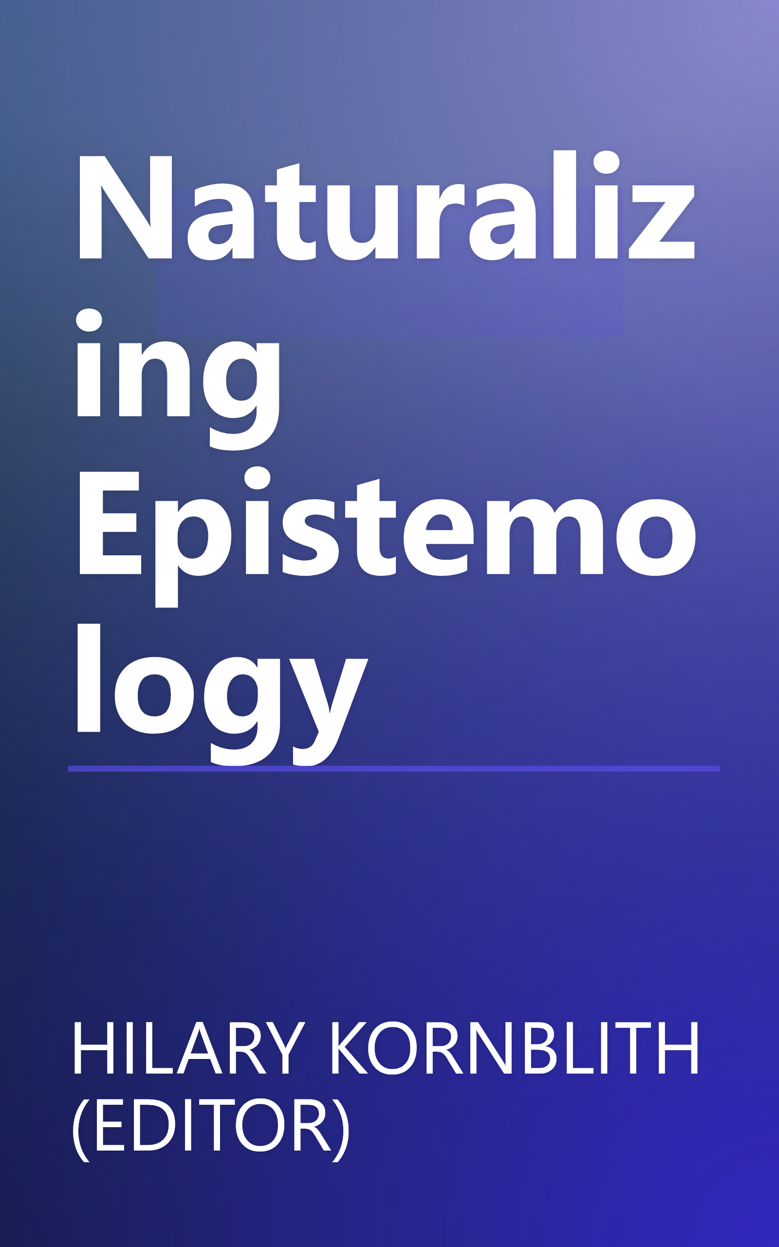Naturalizing Epistemology book cover