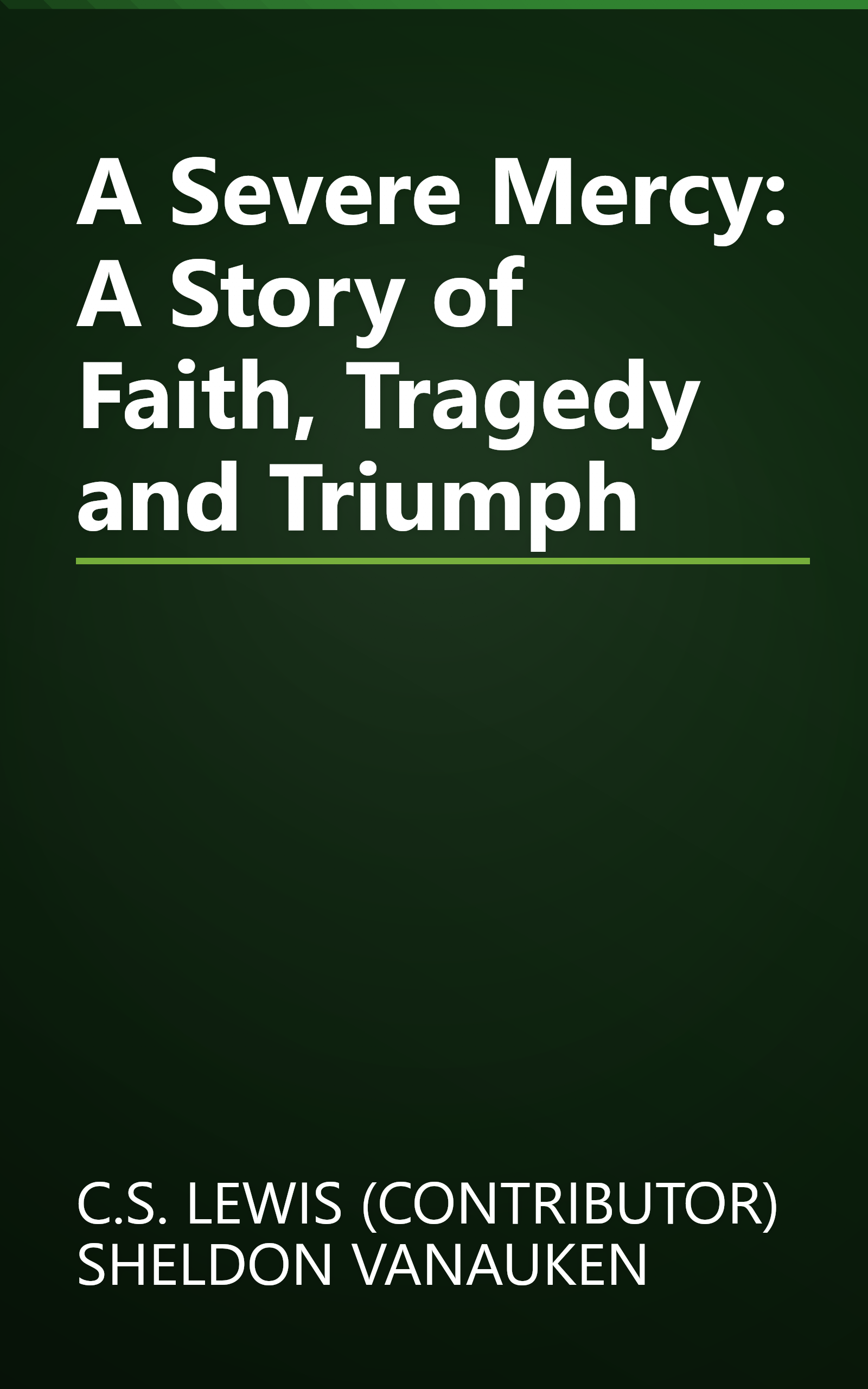 A Severe Mercy: A Story of Faith, Tragedy and Triumph book cover