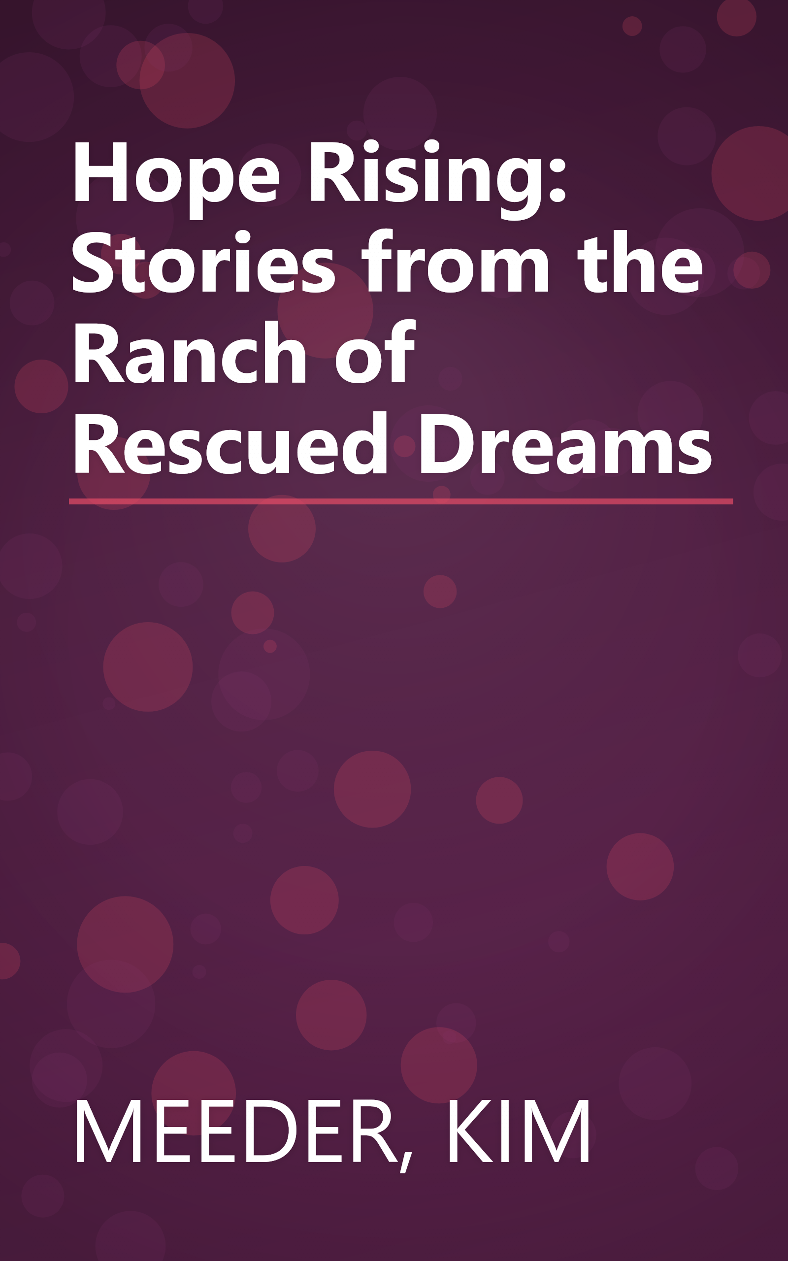 Hope Rising: Stories from the Ranch of Rescued Dreams book cover