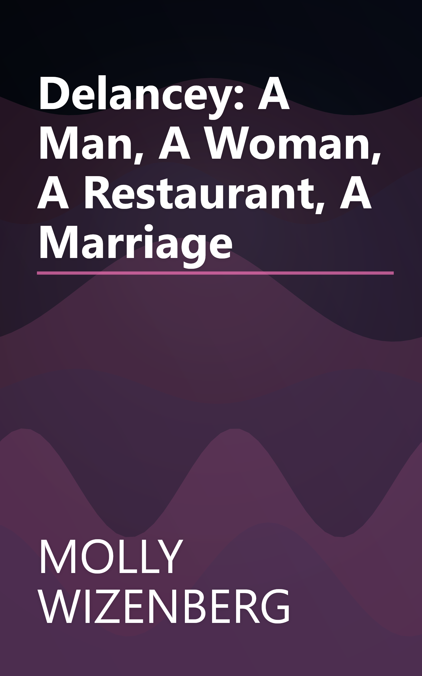 Delancey: A Man, A Woman, A Restaurant, A Marriage book cover