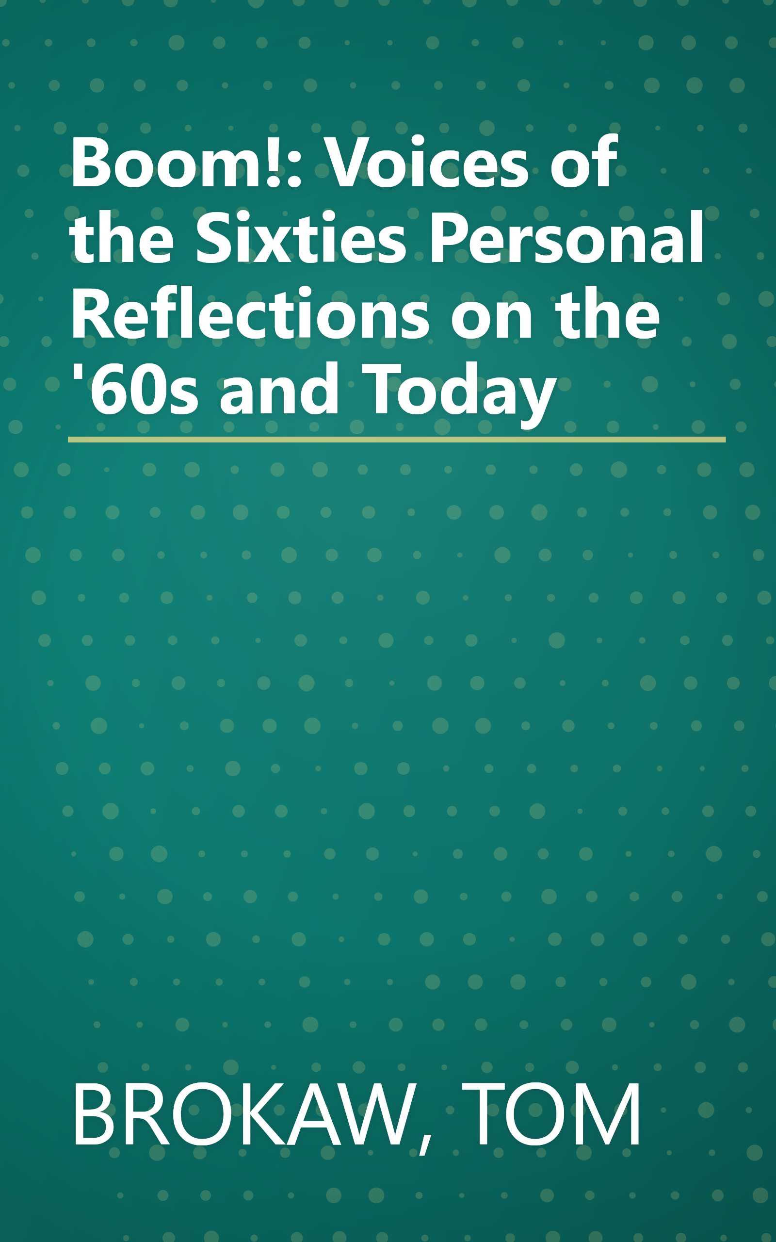 Boom!: Voices of the Sixties Personal Reflections on the '60s and Today book cover