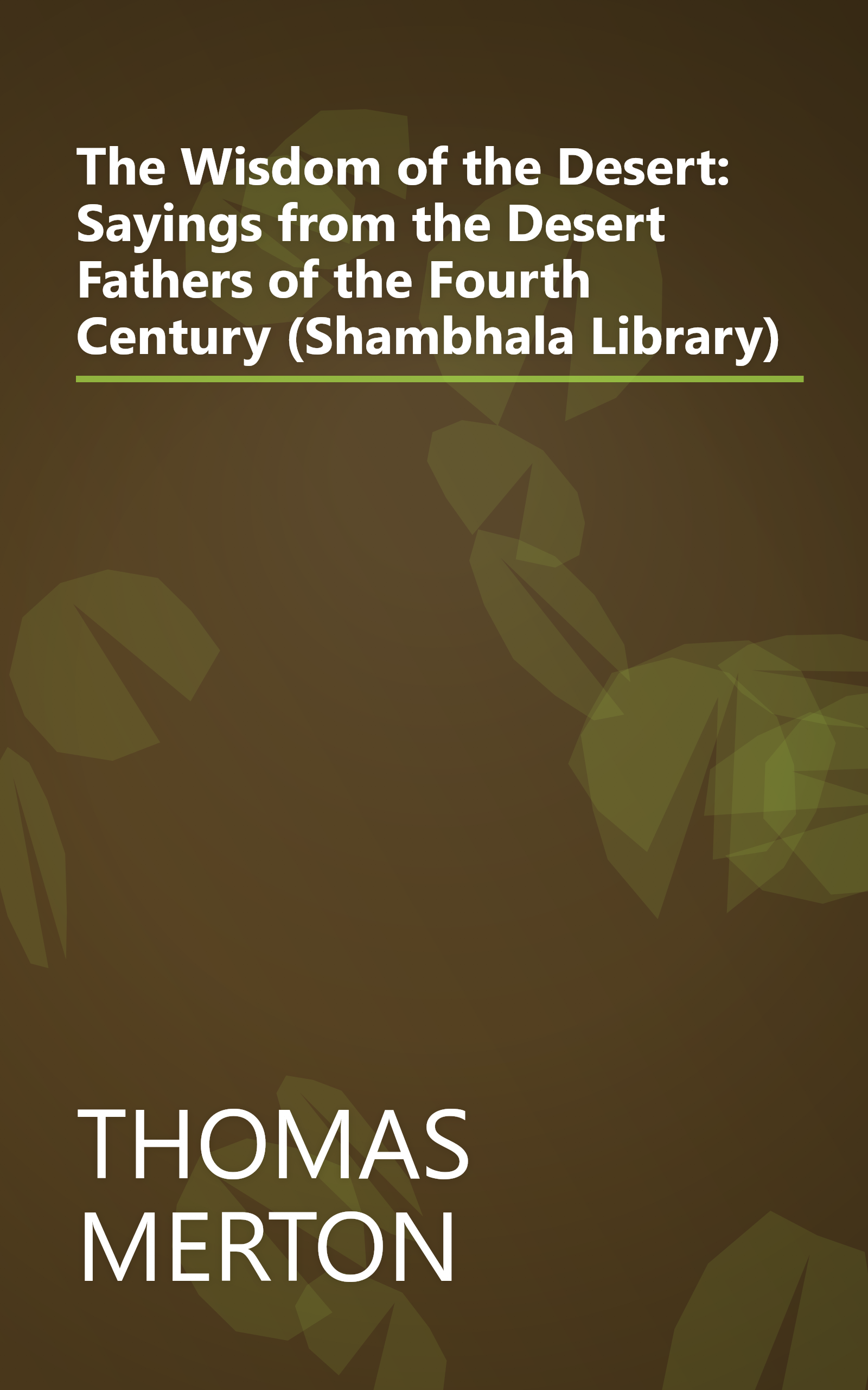 The Wisdom of the Desert: Sayings from the Desert Fathers of the Fourth Century (Shambhala Library) book cover