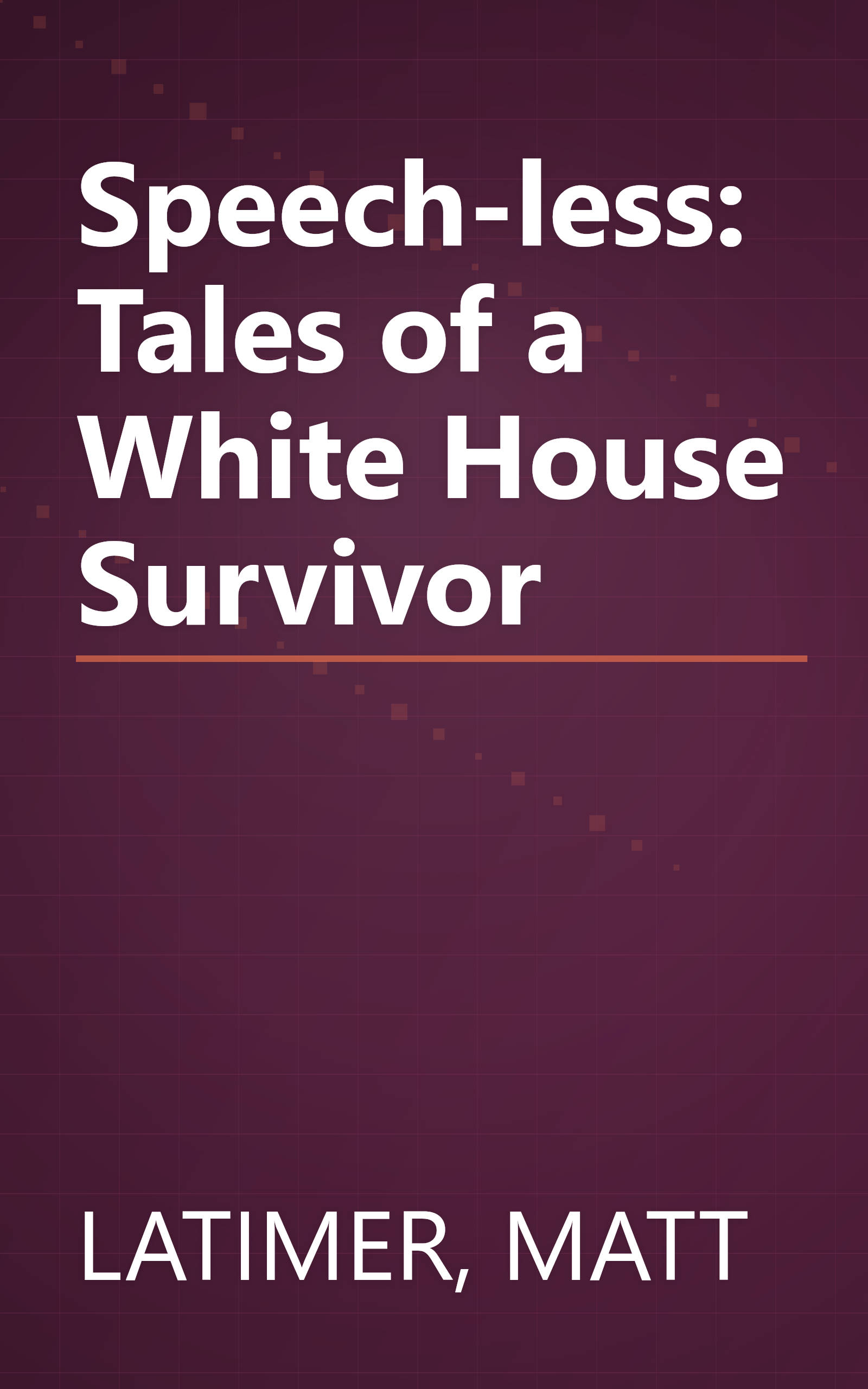 Speech-less: Tales of a White House Survivor book cover