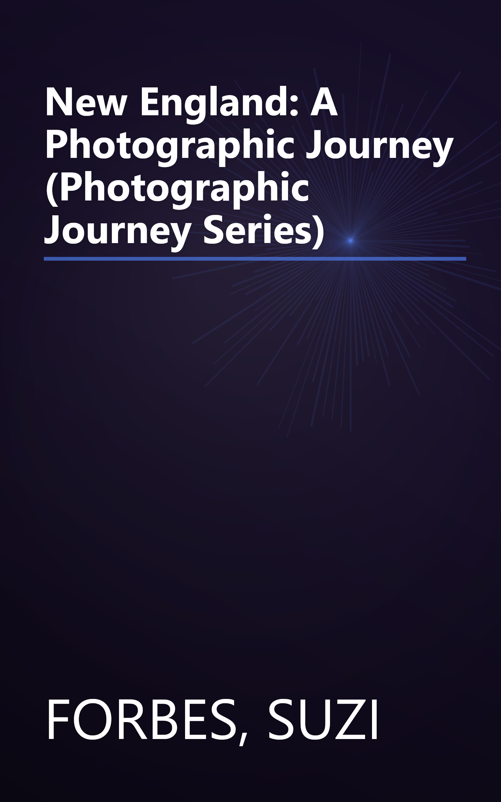 New England: A Photographic Journey (Photographic Journey Series) book cover