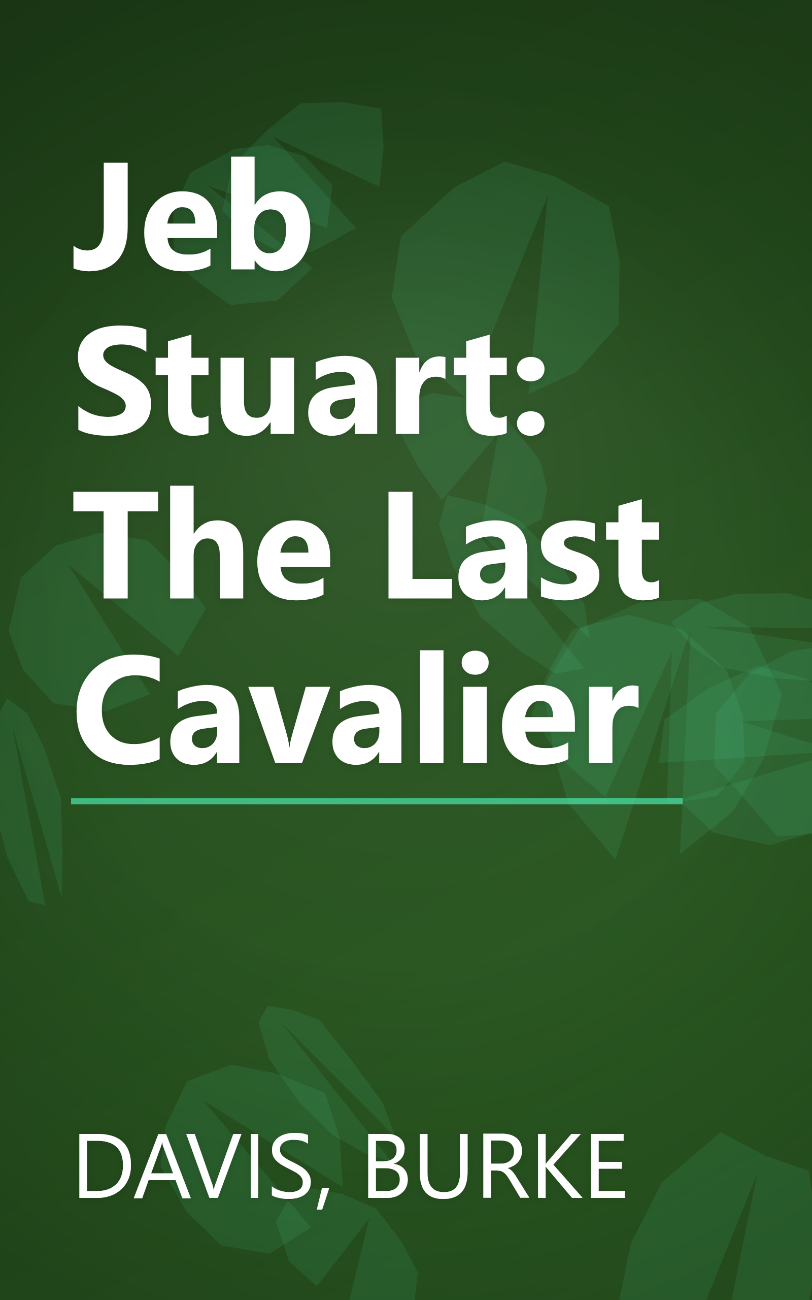 Jeb Stuart: The Last Cavalier book cover