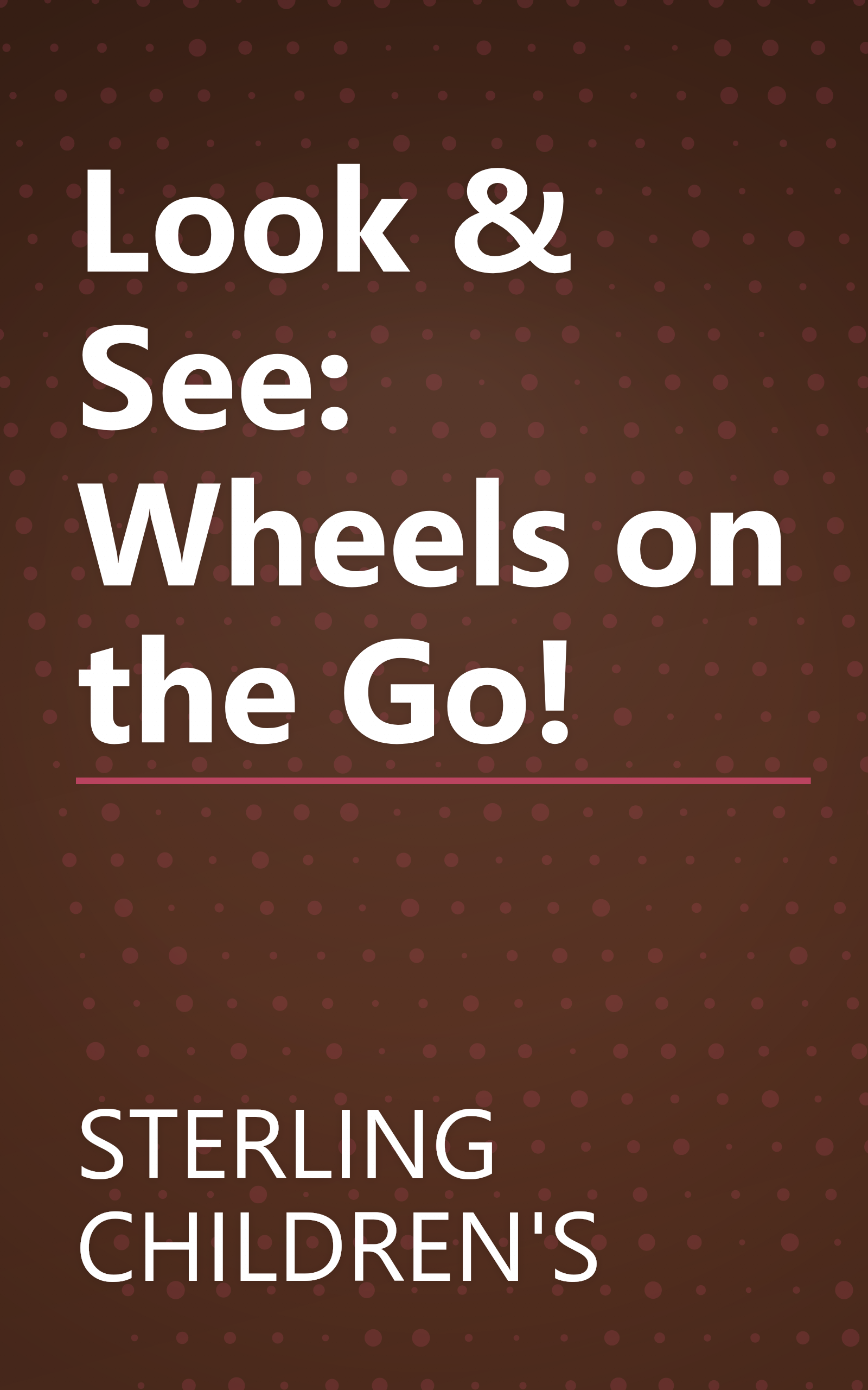 Look & See: Wheels on the Go! book cover