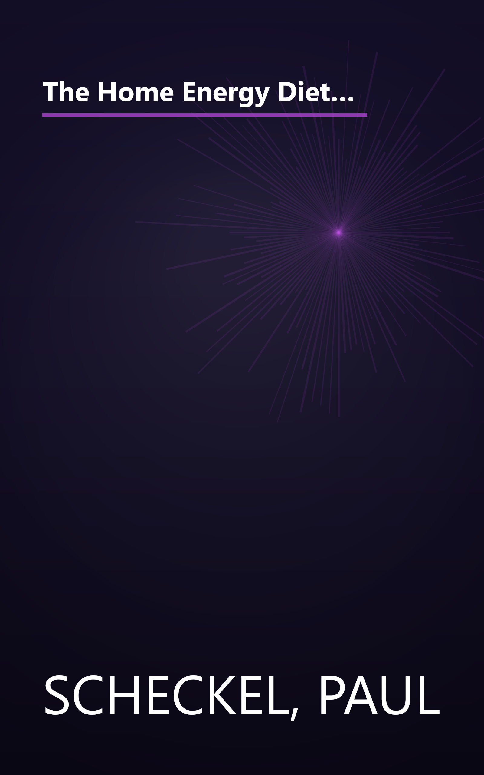 The Home Energy Diet: How to Save Money by Making Your House Energy-Smart (Mother Earth News Wiser Living Series, 6) book cover