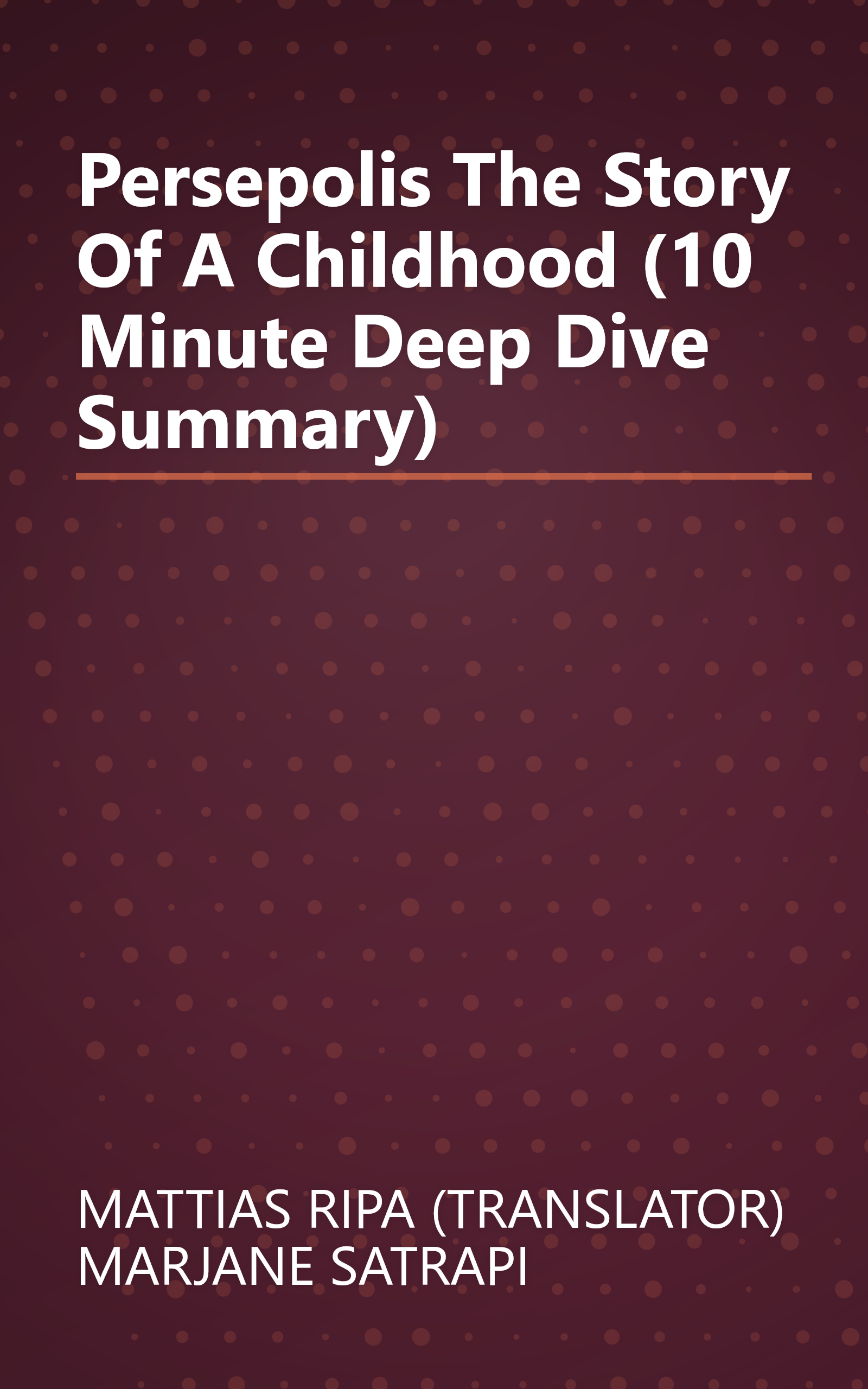 Persepolis  The Story Of A Childhood (10 Minute   Deep Dive Summary) book cover