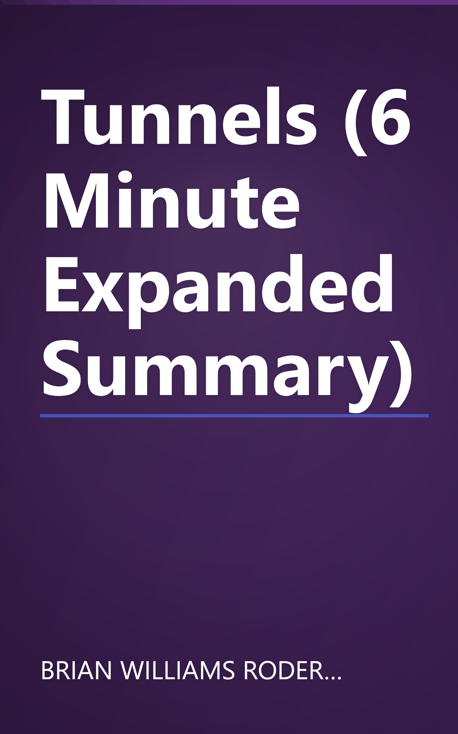 Tunnels (6 Minute   Expanded Summary) book cover