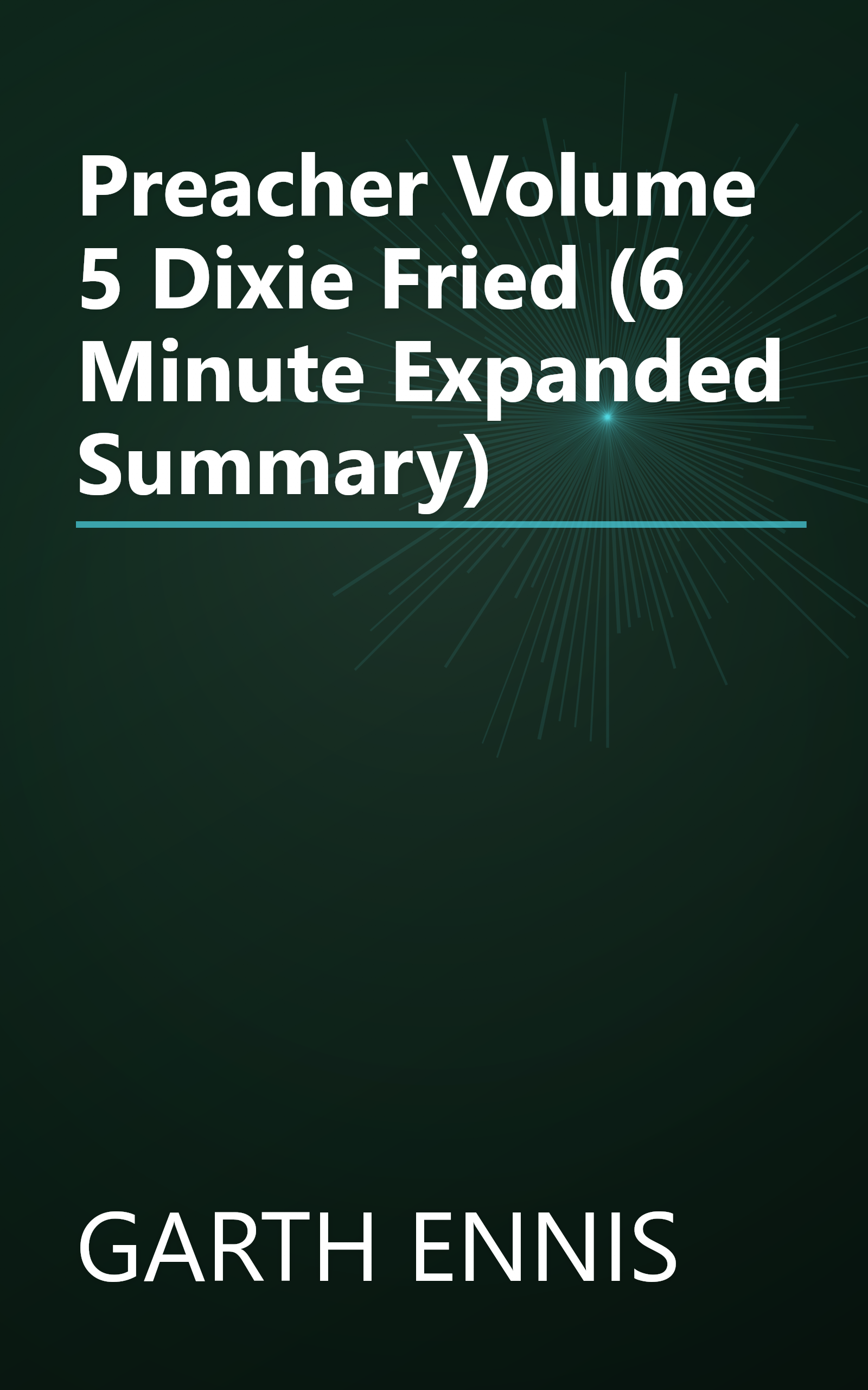 Preacher  Volume 5  Dixie Fried (6 Minute   Expanded Summary) book cover