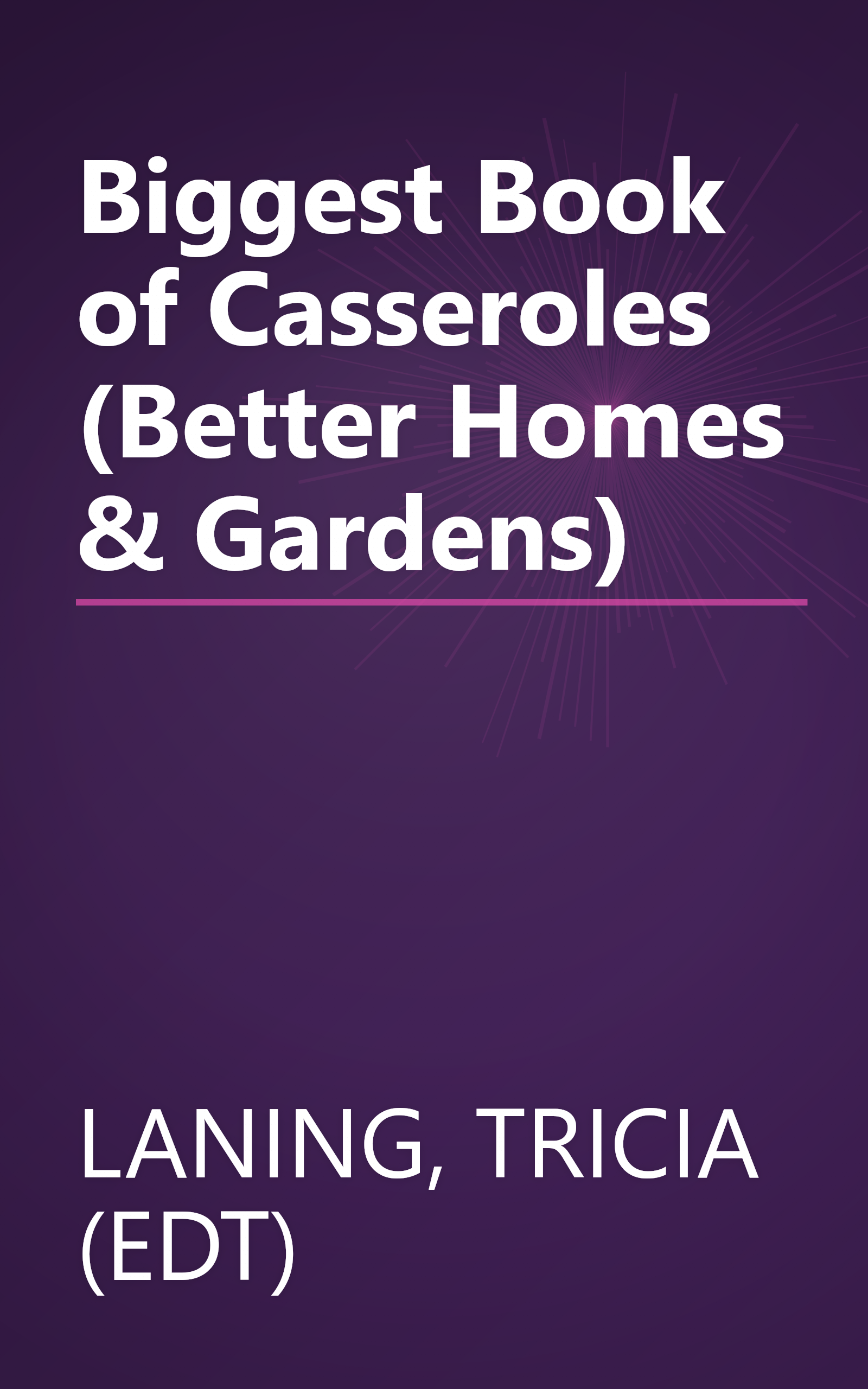 Biggest Book of Casseroles (Better Homes & Gardens) book cover