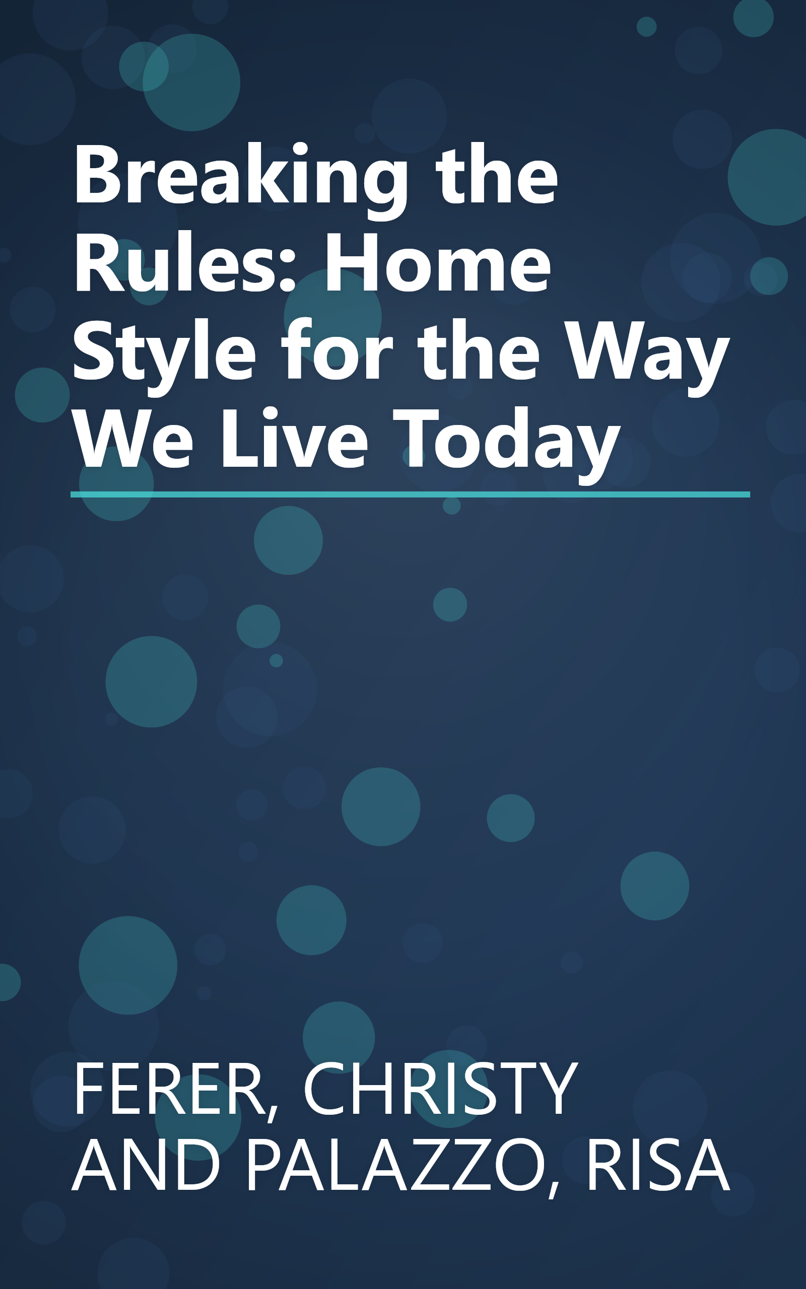 Breaking the Rules: Home Style for the Way We Live Today book cover