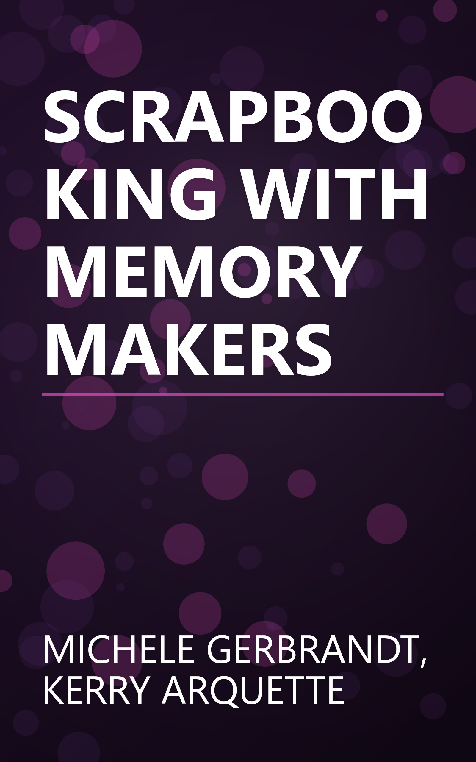 SCRAPBOOKING WITH MEMORY MAKERS book cover