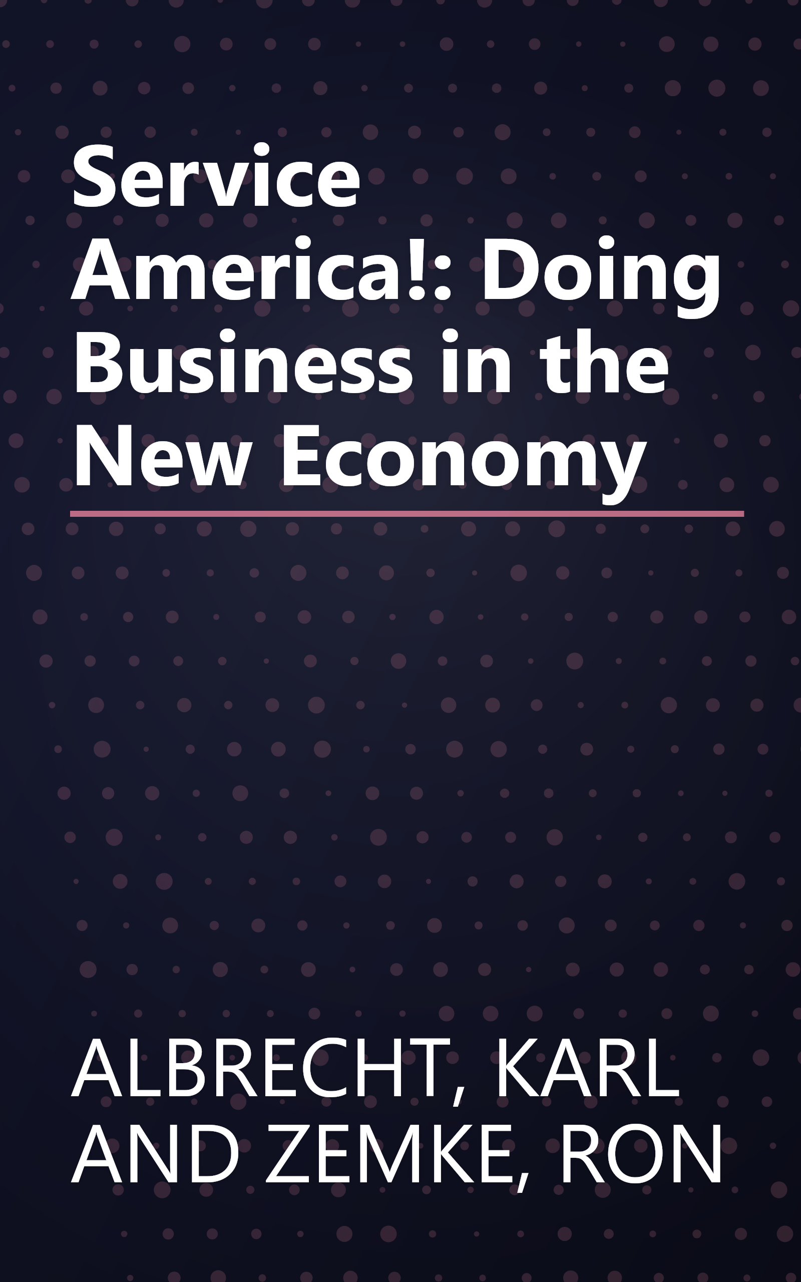 Service America!: Doing Business in the New Economy book cover