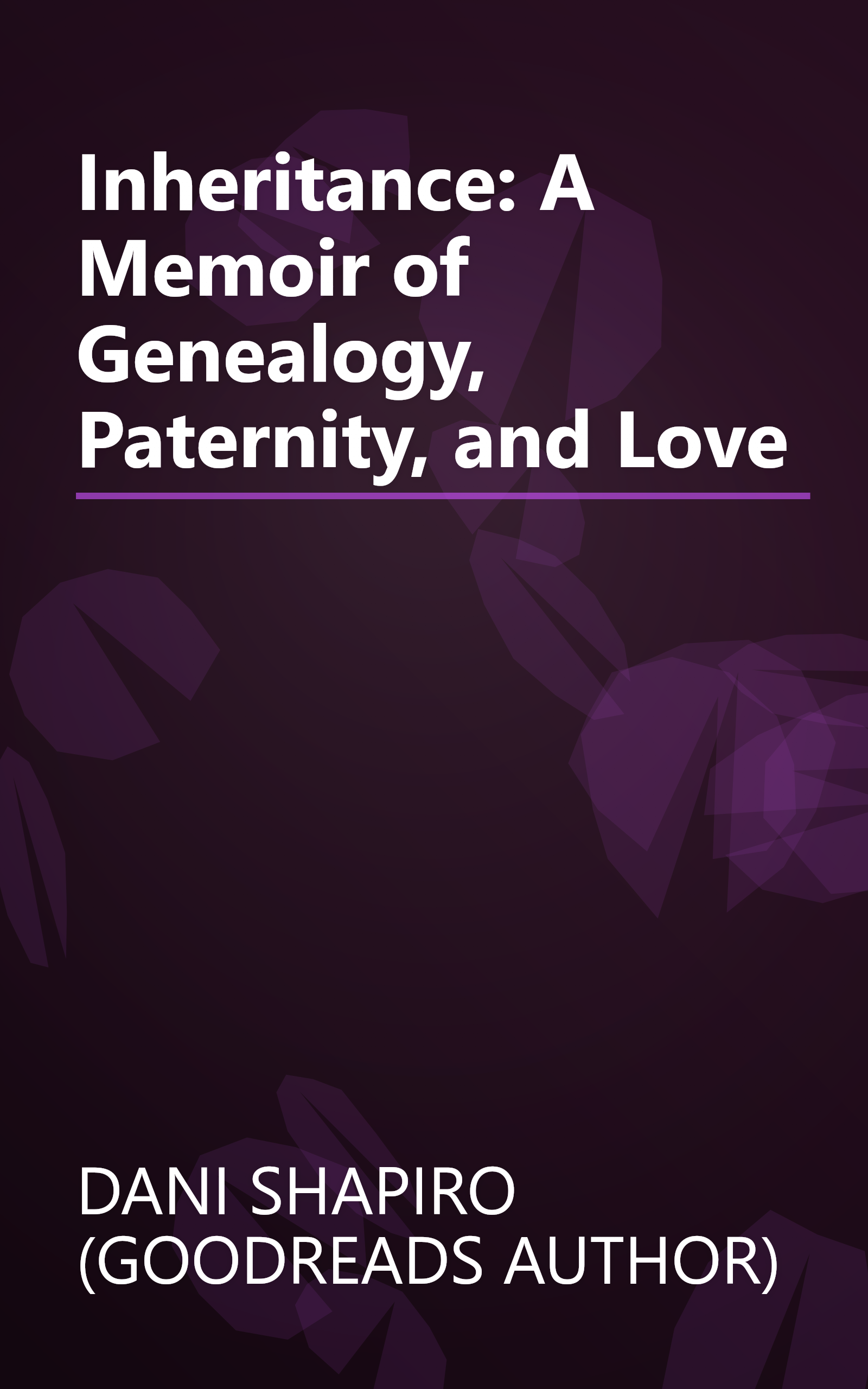 Inheritance: A Memoir of Genealogy, Paternity, and Love book cover