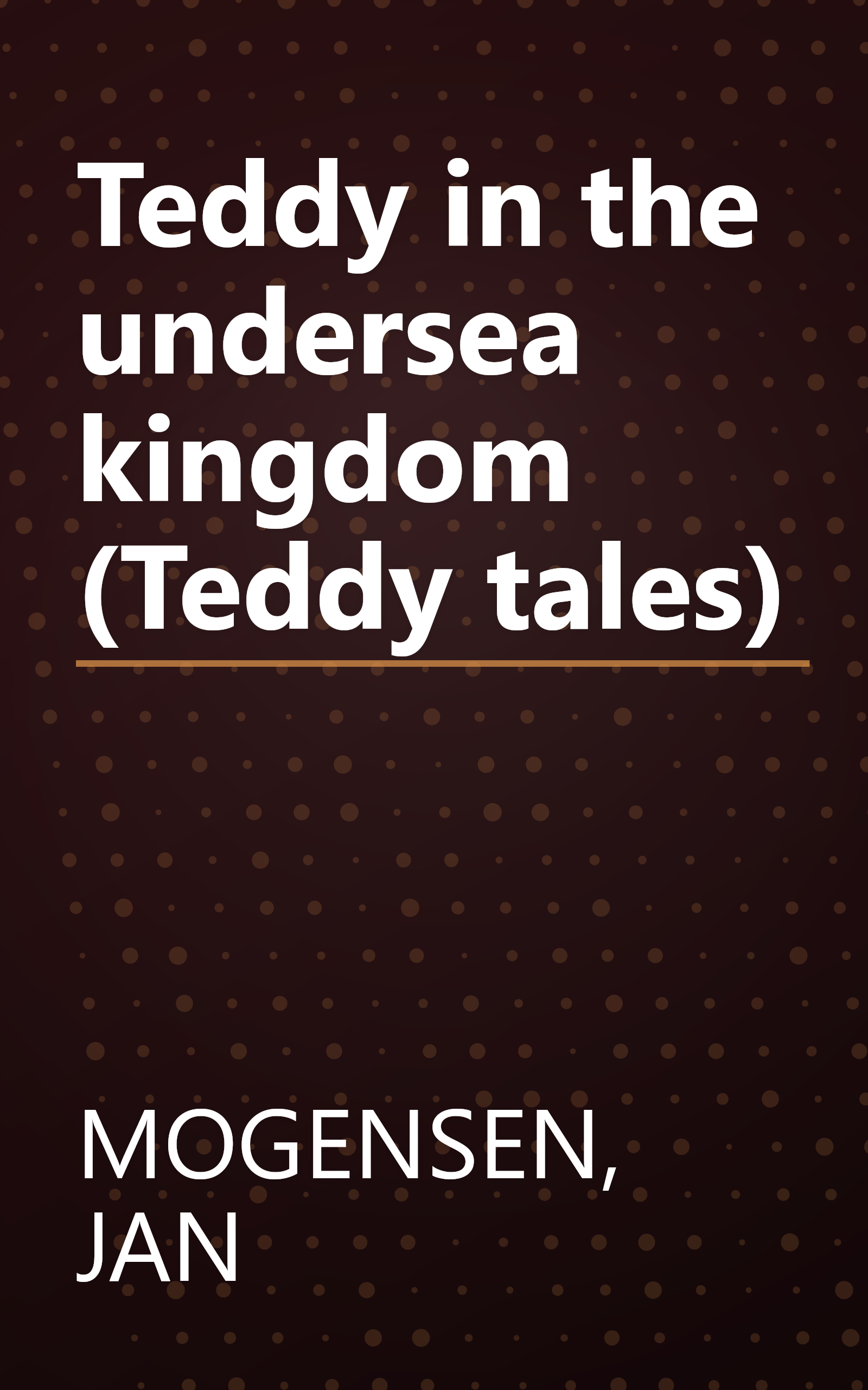 Teddy in the undersea kingdom (Teddy tales) book cover