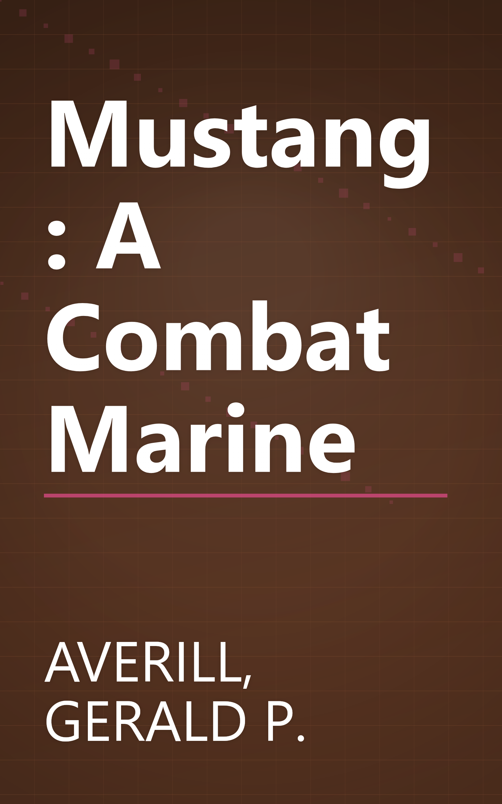 Mustang: A Combat Marine book cover