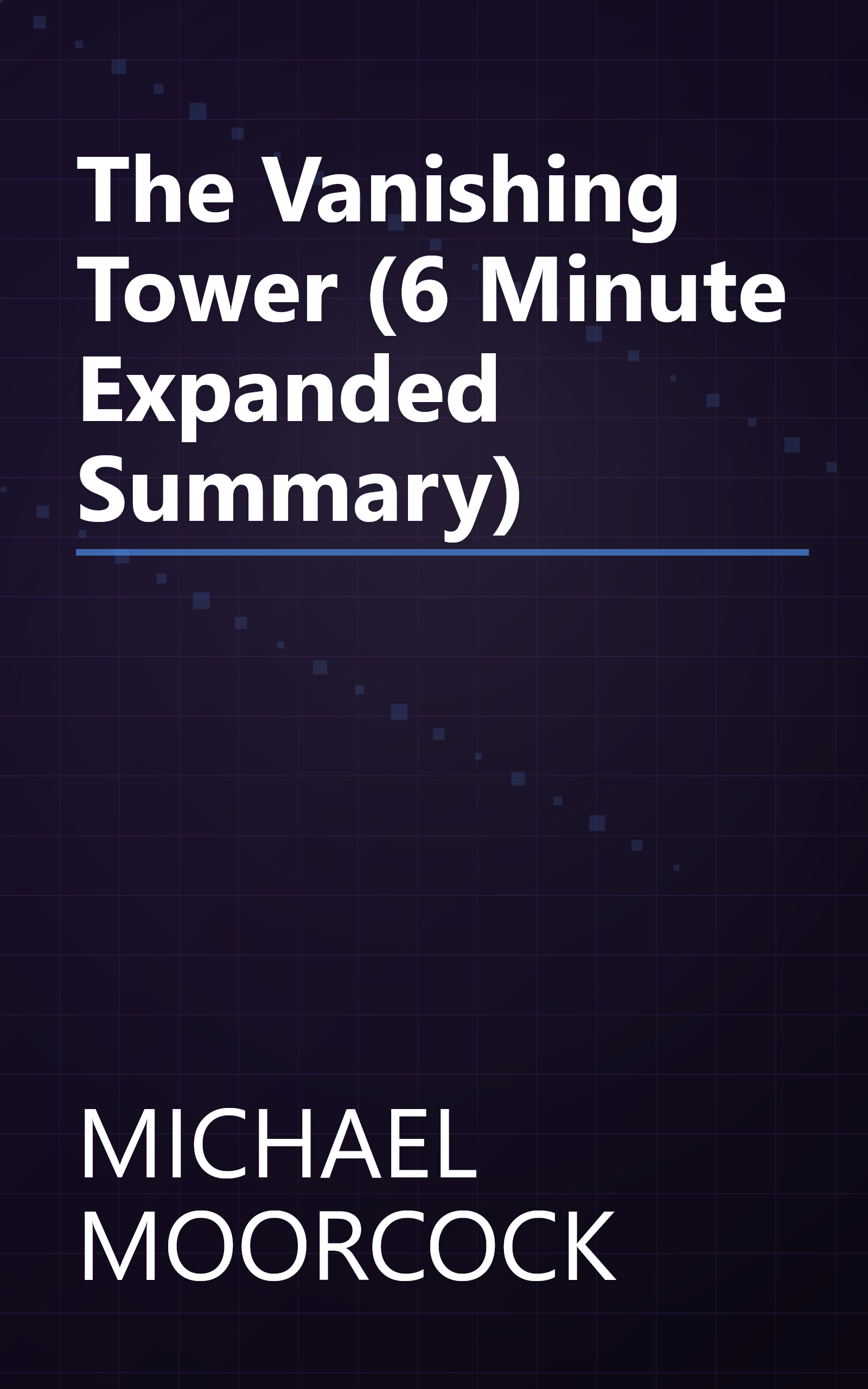The Vanishing Tower (6 Minute   Expanded Summary) book cover