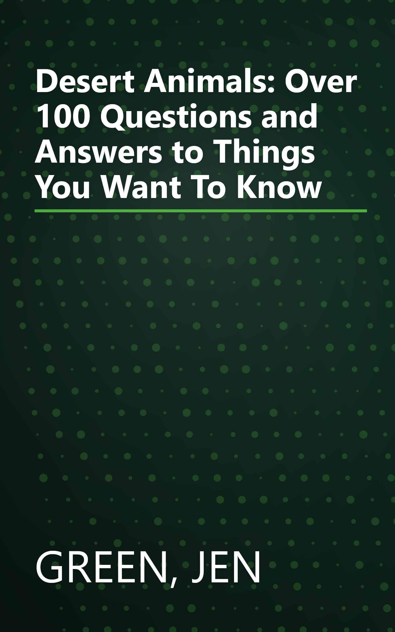 Desert Animals: Over 100 Questions and Answers to Things You Want To Know book cover